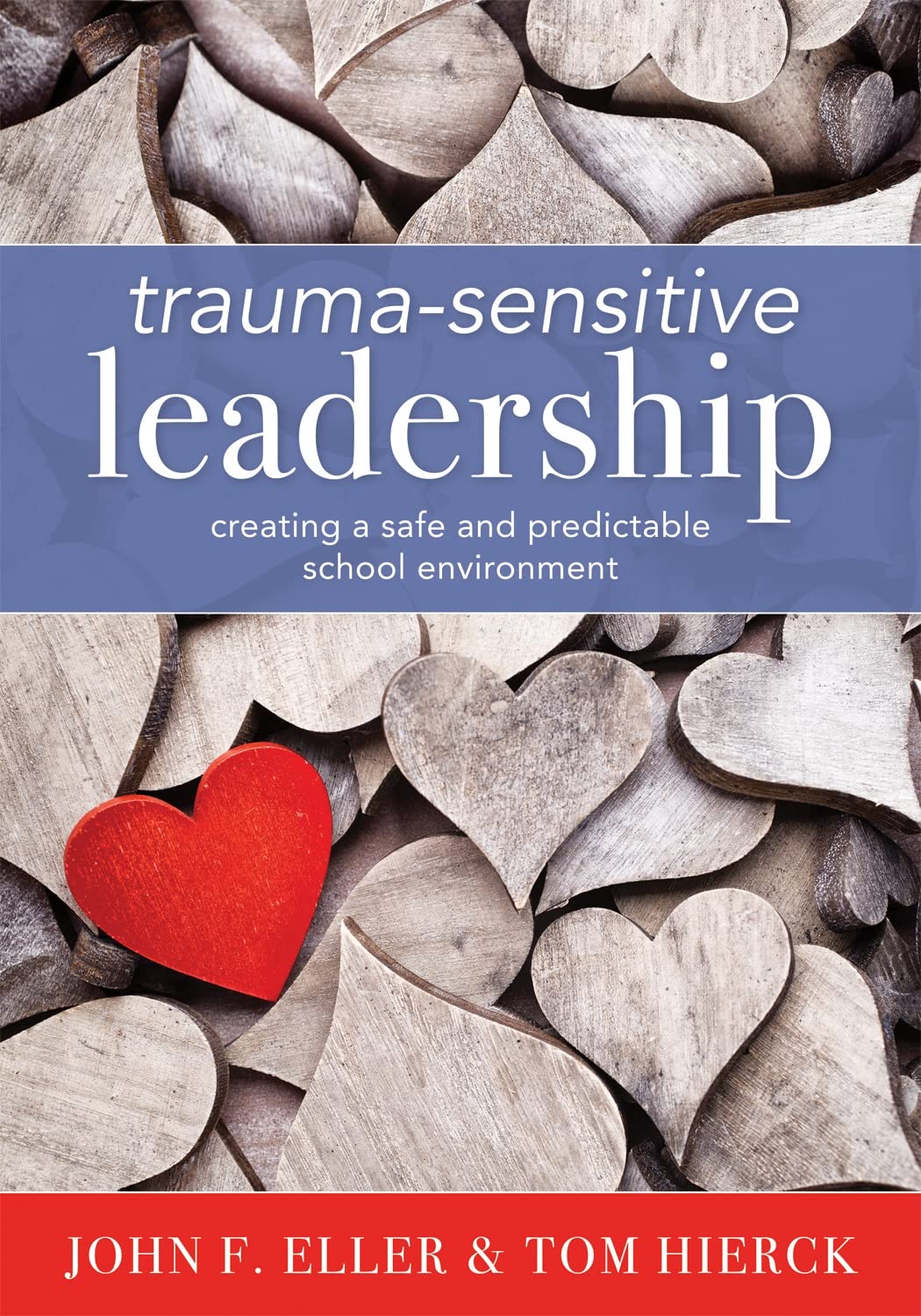 Trauma-Sensitive Leadership: Creating a Safe and Predictable School Environment by John F. Eller ...