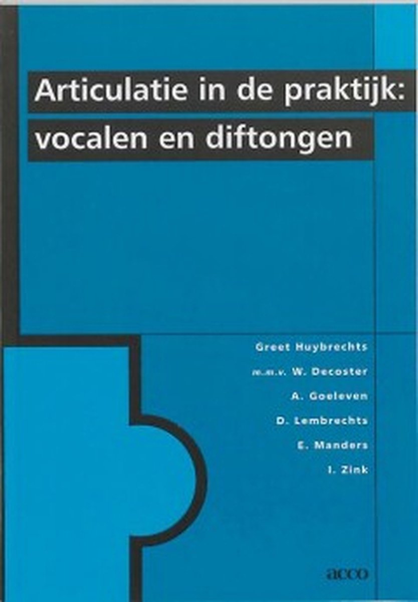 Articulatie in de praktijk: vocalen en diftongen by G. HUYBRECHTS ...