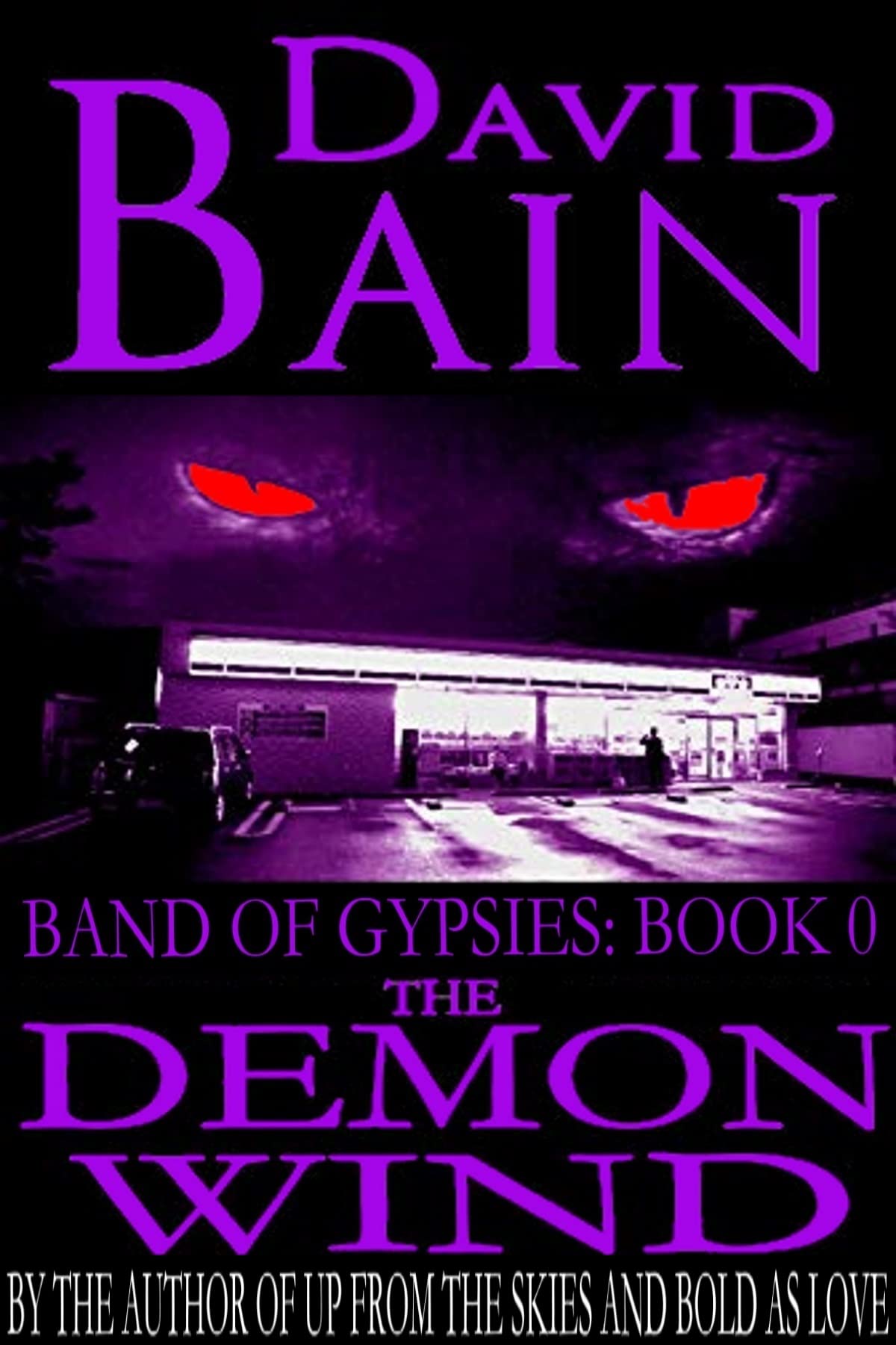 The Demon Wind: BAND OF GYPSIES: BOOK 0 by David Bain | Goodreads