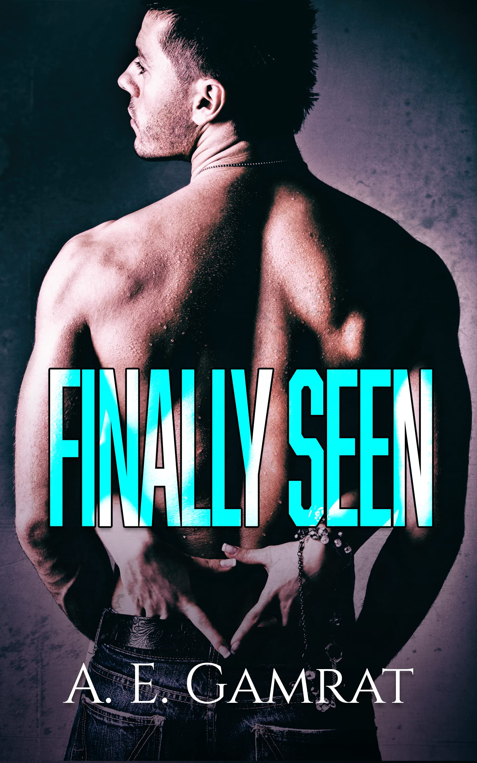 Finally Seen by A E Gamrat | Goodreads