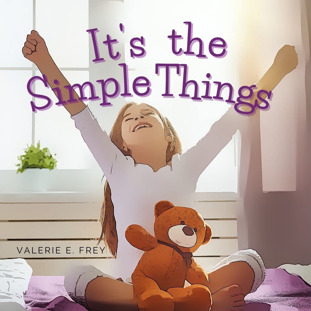 It's the Simple Things by Valerie E. Frey | Goodreads