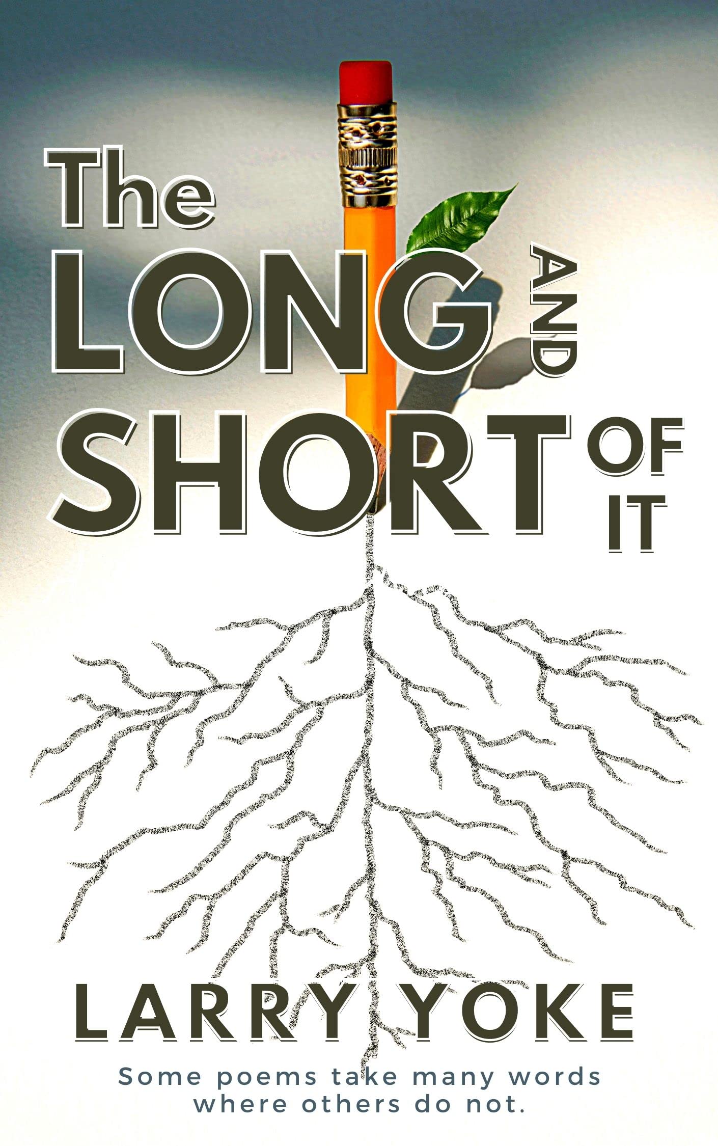 The Long And Short Of It: A Poetry Chapbook by Larry Yoke | Goodreads