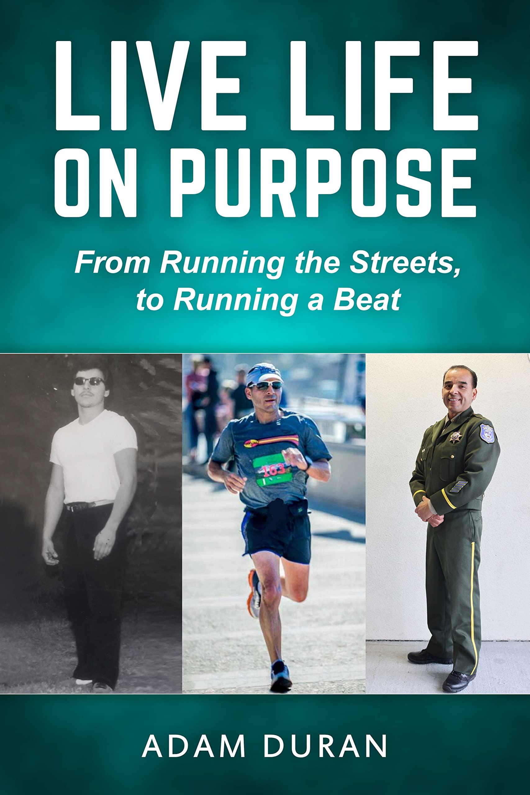 Live Life On Purpose: From Running The Streets to Running a Beat by ...