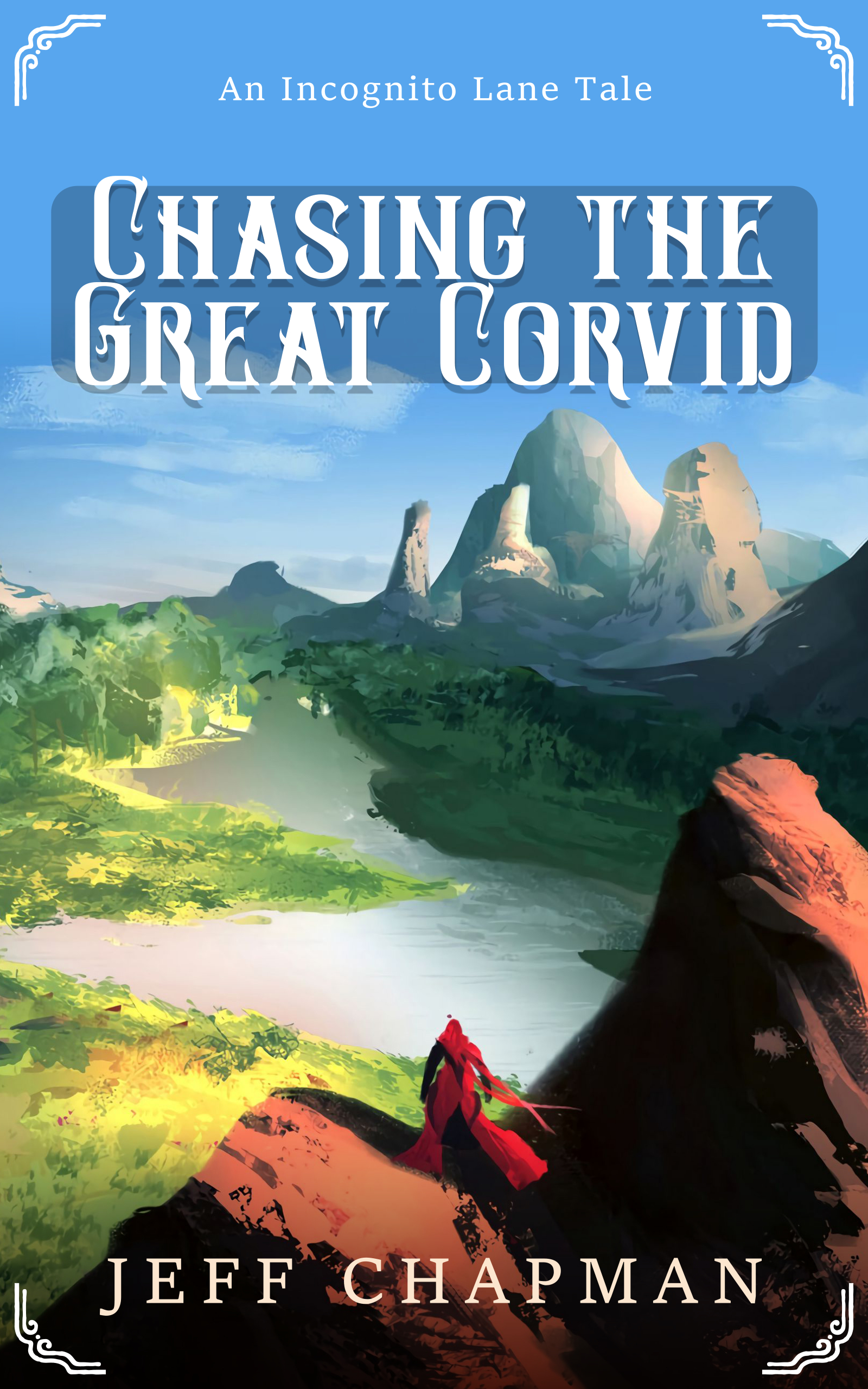 Chasing the Great Corvid: An Incognito Lane Tale by Jeff Chapman ...
