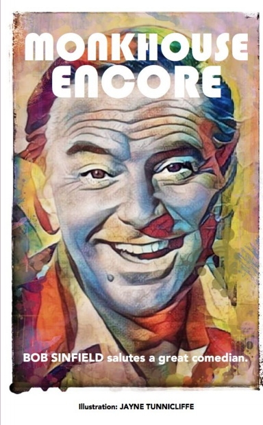 Monkhouse Encore by Bob Sinfield | Goodreads