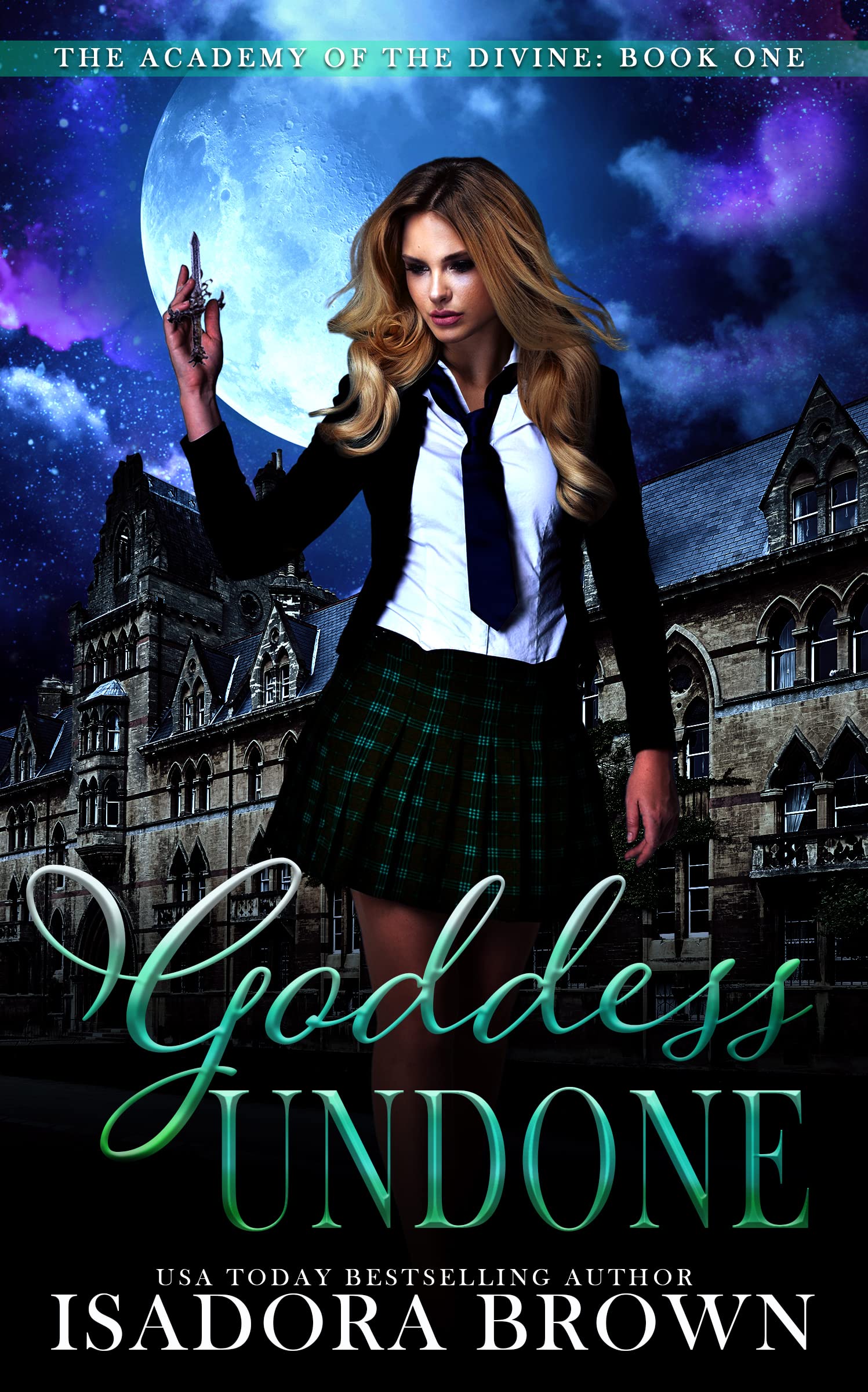 Goddess Undone (Academy of the Divine, #1) by Isadora Brown | Goodreads