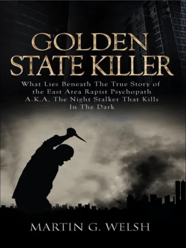 Golden State Killer Book by Martin G. Welsh | Goodreads