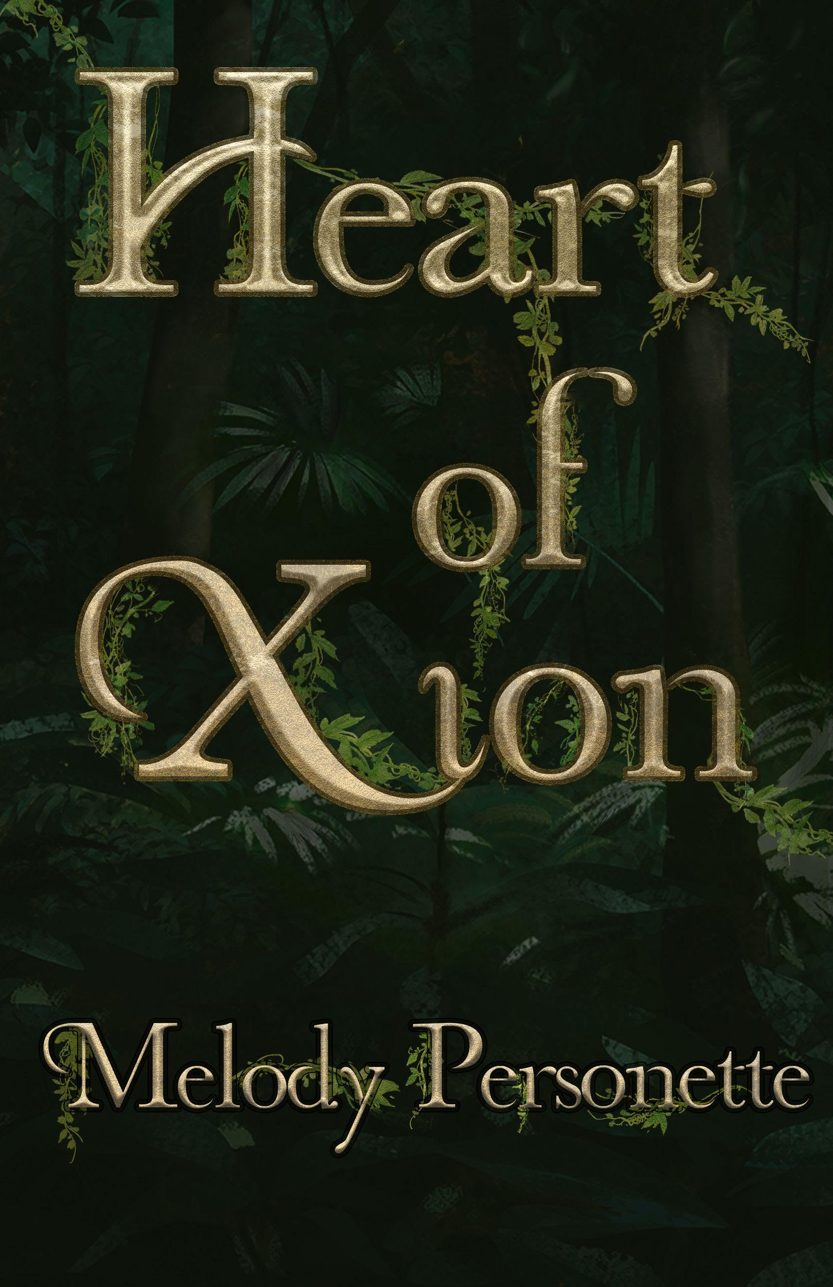 Heart of Xion (A Triadic Kingdoms Novel) by Melody Personette | Goodreads