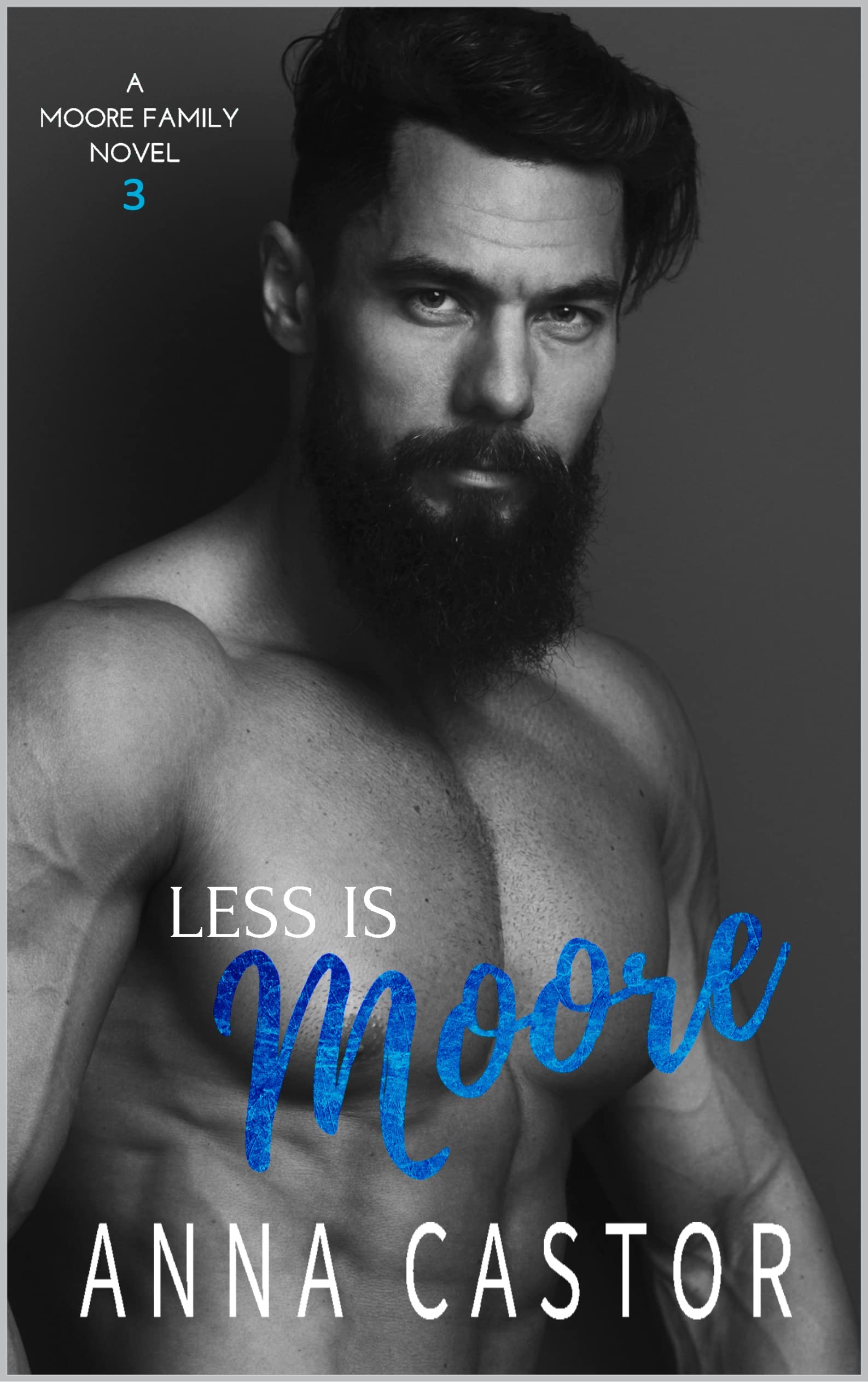 Less is Moore (Moore Family #3) by Anna Castor | Goodreads