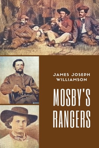 Mosby's Rangers by James Joseph Williamson | Goodreads