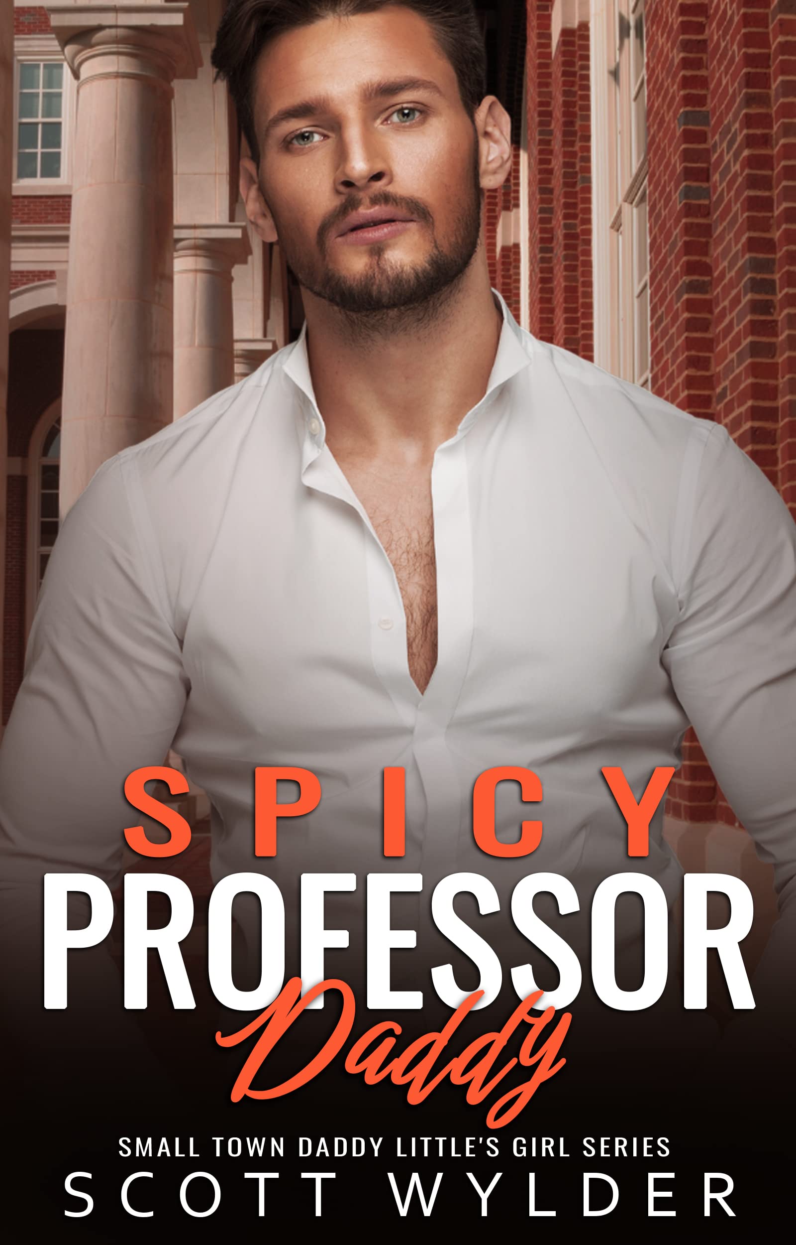 Spicy Professor Daddy (Daddy's Little Girl Book 28) by Scott Wylder ...