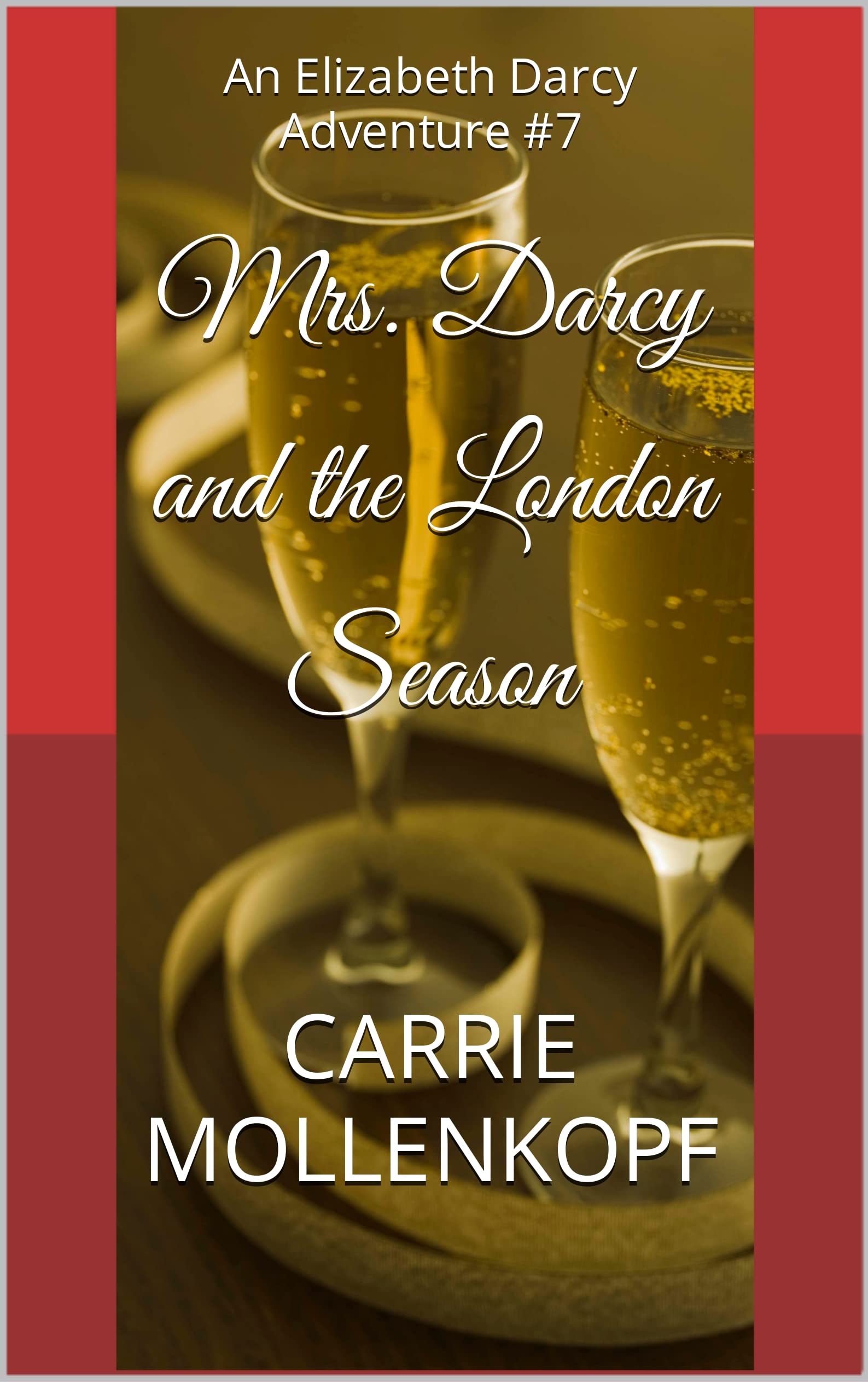 Mrs. Darcy and the London Season: An Elizabeth Darcy Adventure #7 by ...