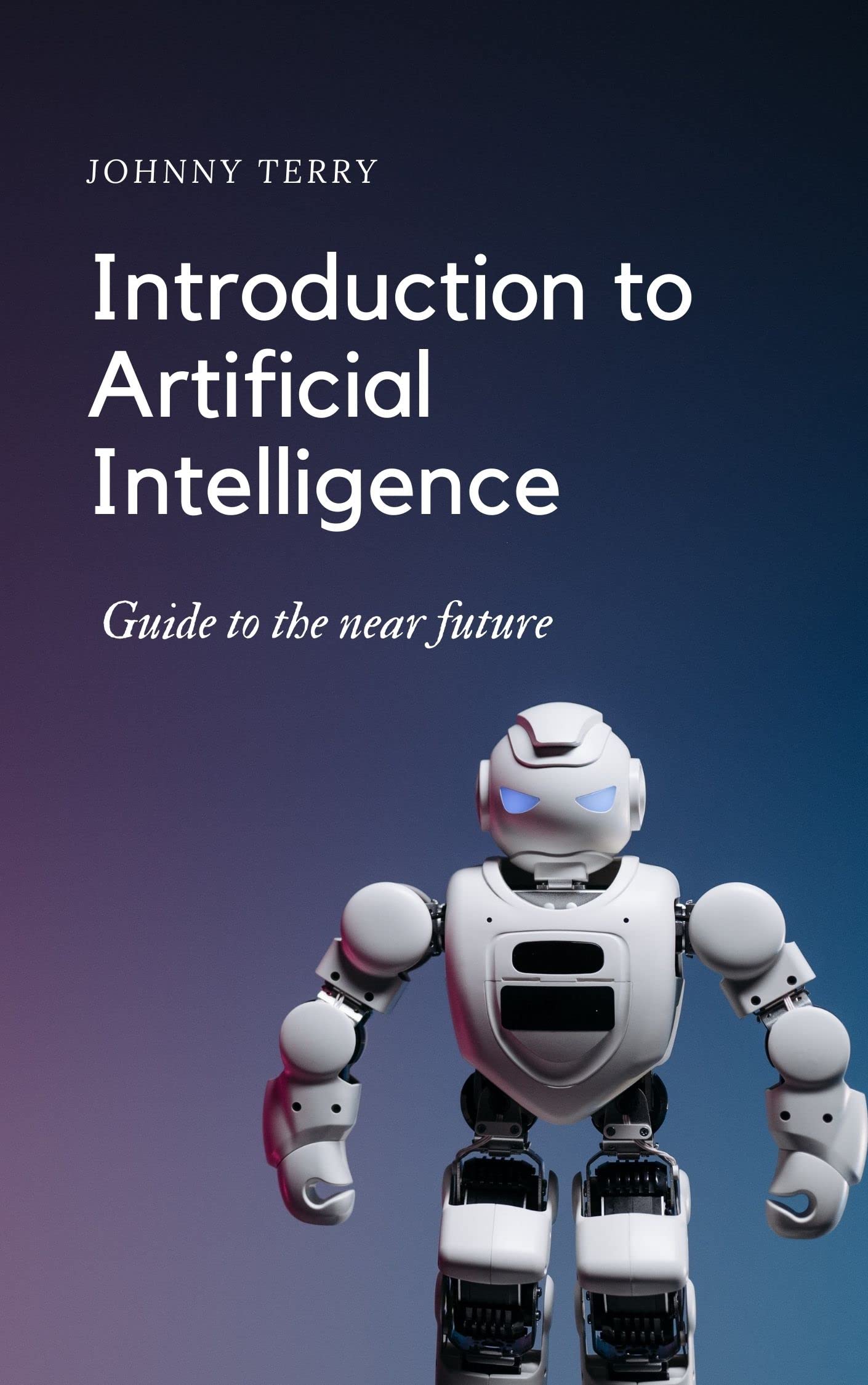 Introduction to Artificial Intelligence by Johnny Terry | Goodreads