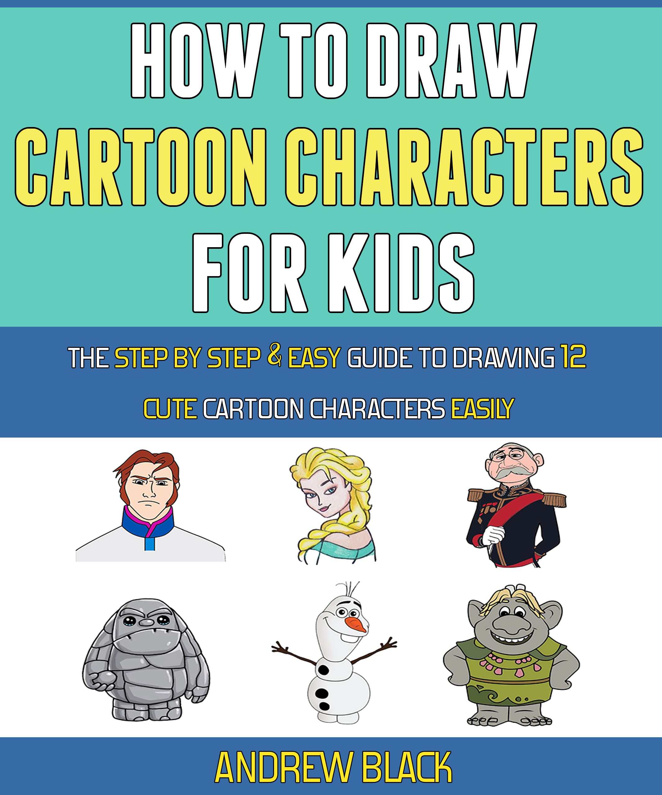 How To Draw Cartoon Characters For Kids How To Draw Cartoon Characters For Kids
