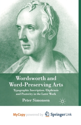 Wordsworth and Word-Preserving Arts: Typographic Inscription, Ekphrasis ...