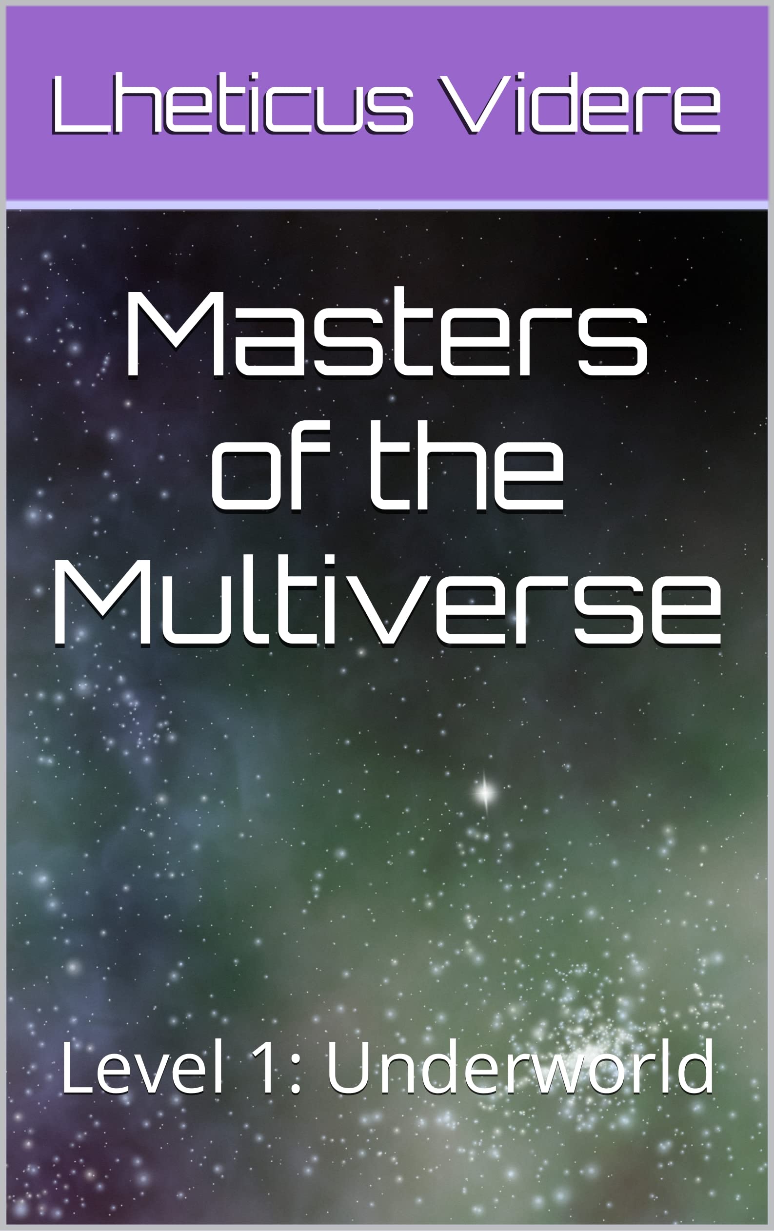 Masters of the Multiverse: Level 1: Underworld by Lheticus Videre ...