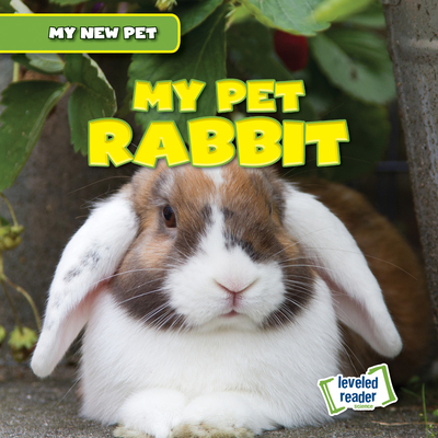 My Pet Rabbit (My New Pet) by Nancy Greenwood | Goodreads