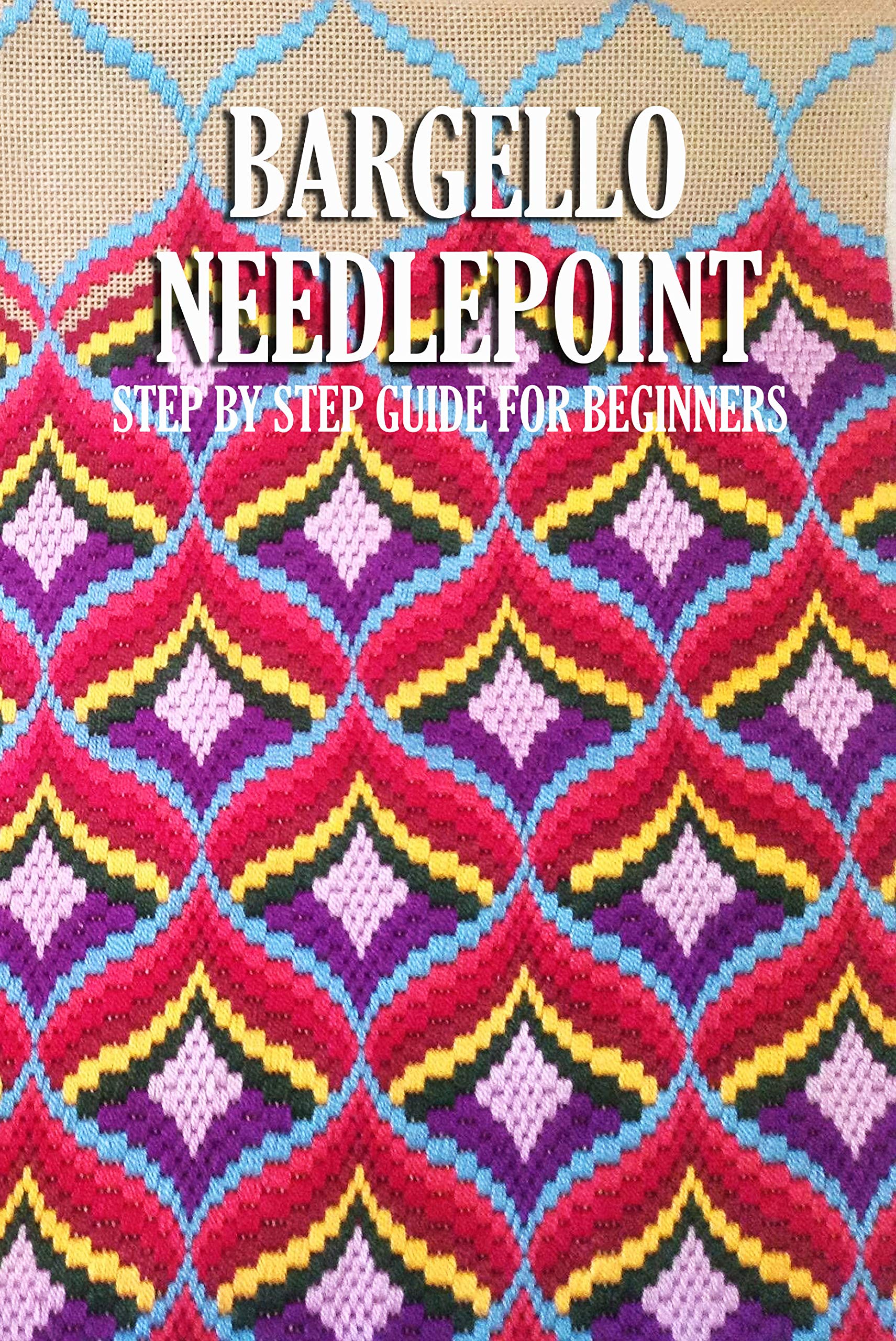 Bargello Needlepoint: Step by Step Guide for Beginners: Modern Bargello ...