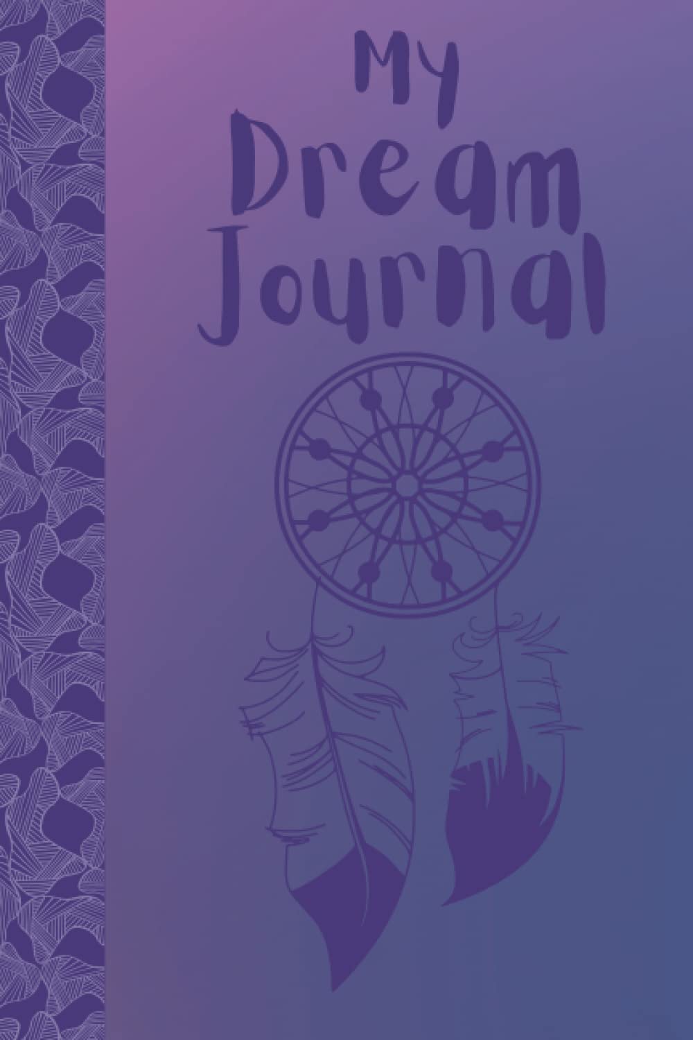 My Dream Journal: Blue and Purple Dream Catcher Dream Notebook Lined ...