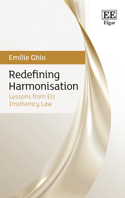 Redefining Harmonisation: Lessons from EU Insolvency Law by Emilie Ghio ...