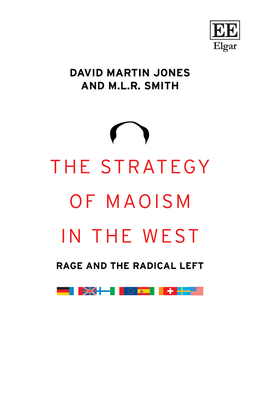 The Strategy of Maoism in the West: Rage and the Radical Left by David ...