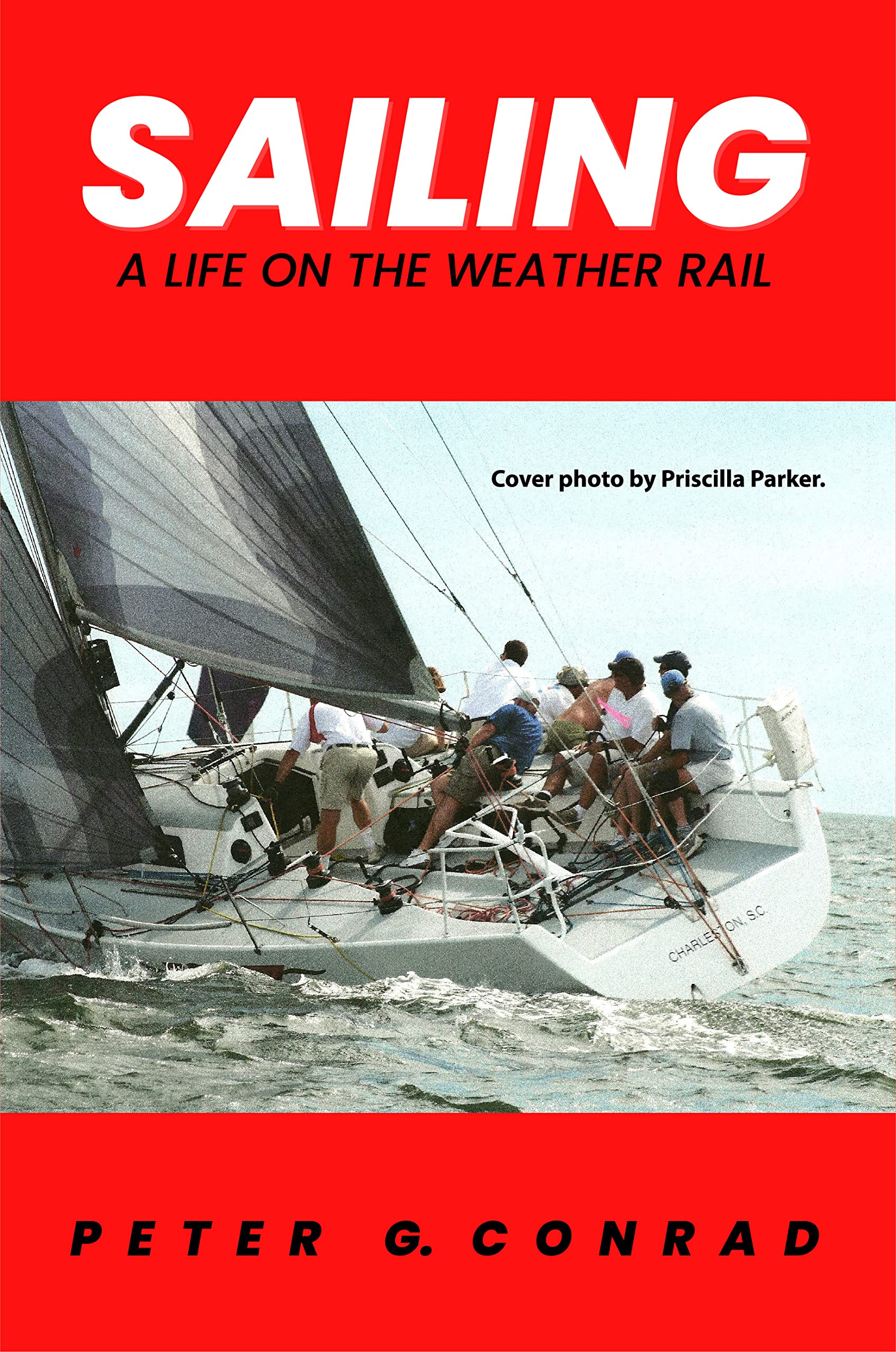 SAILING: A LIFE ON THE WEATHER RAIL by Peter Conrad | Goodreads