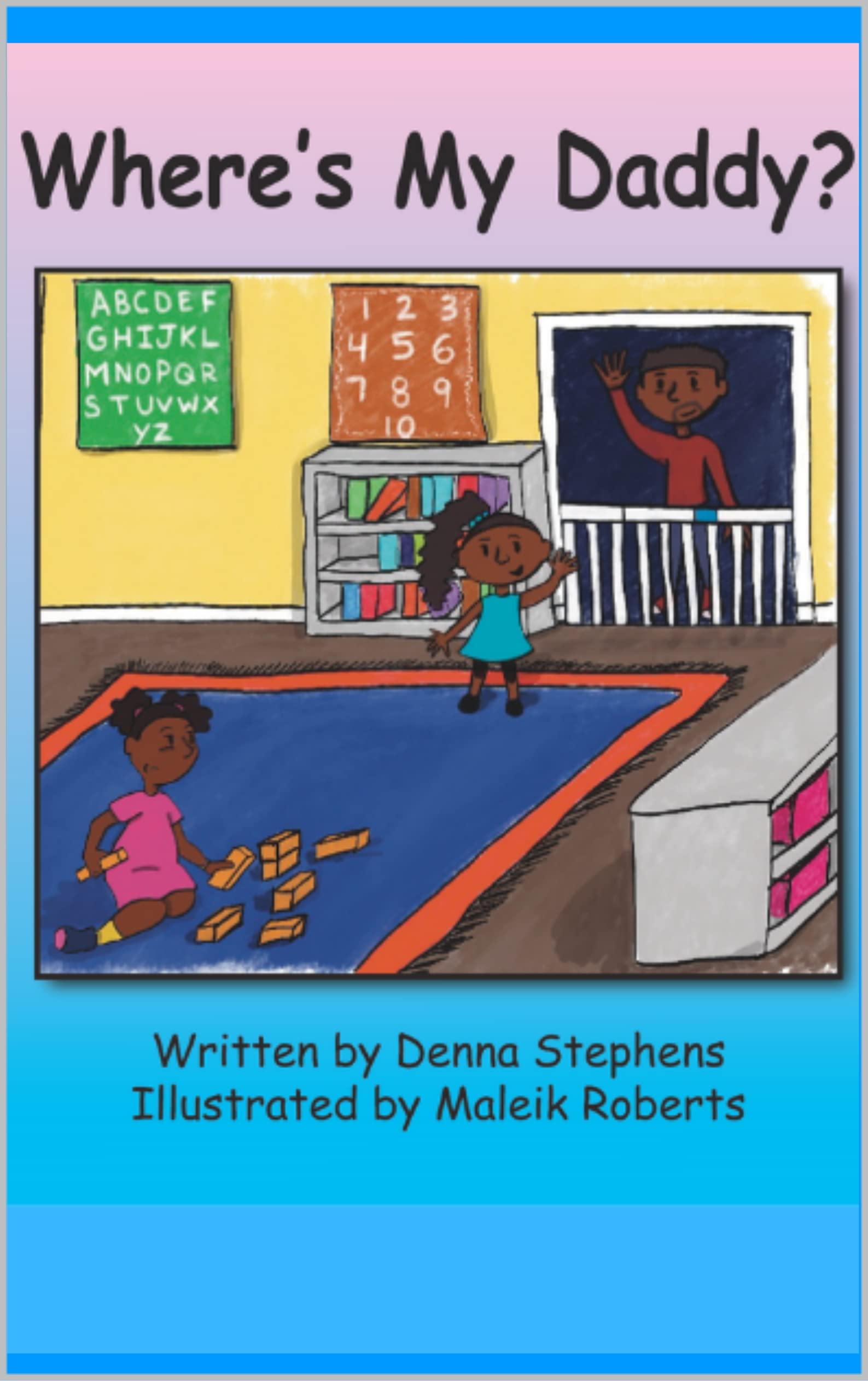 Where's My Daddy? by Denna Stephens | Goodreads