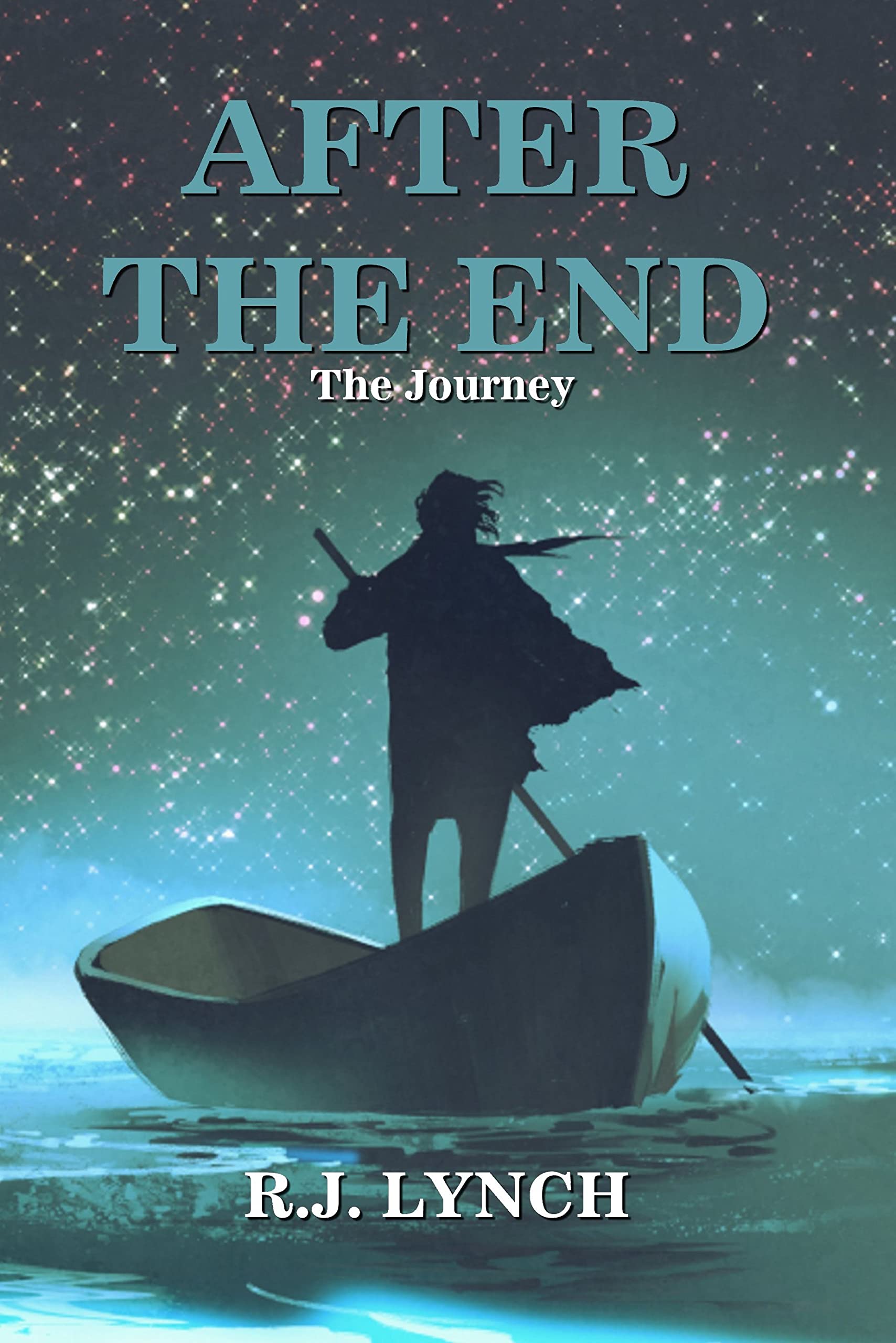 After the End: The Journey by Rj Lynch | Goodreads