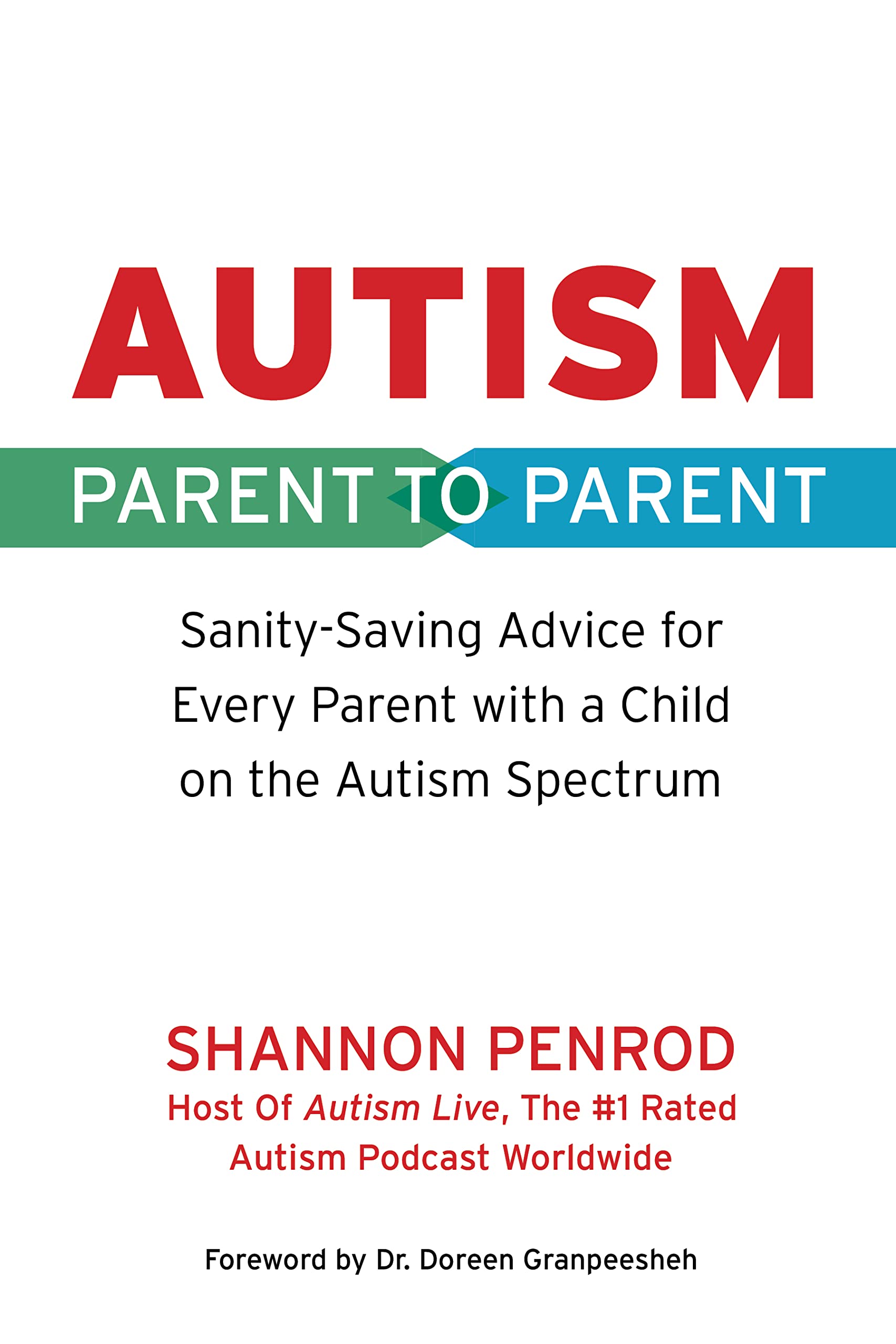 Autism: Parent to Parent: Sanity Saving Advice Every Parent of a Child ...