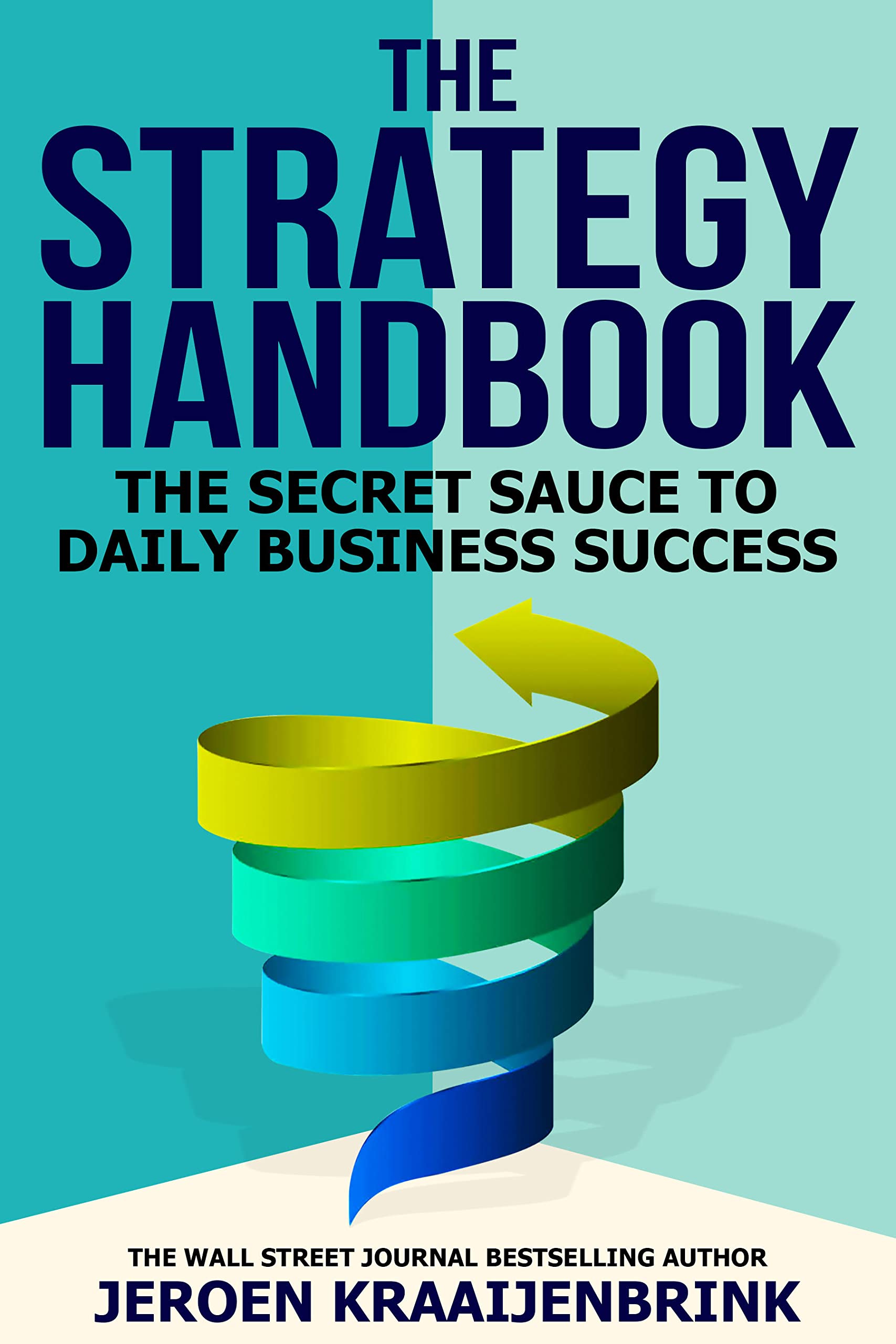 The Strategy Handbook: The Secret Sauce to Daily Business Success by ...