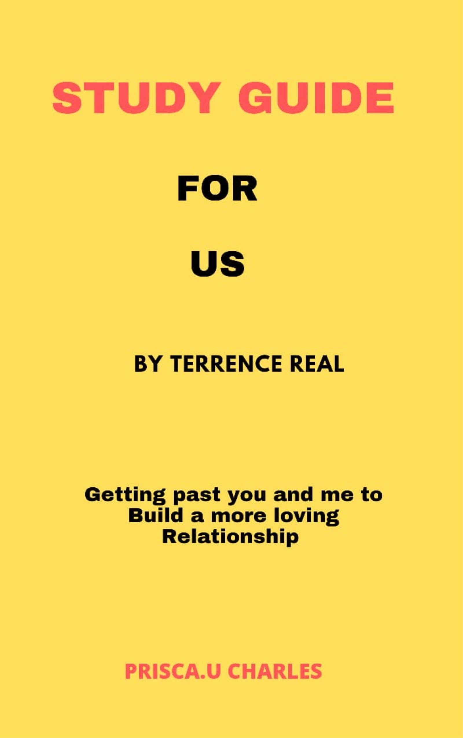 STUDY GUIDE FOR US BY TERRENCE REAL : Getting Past You and Me to Build ...