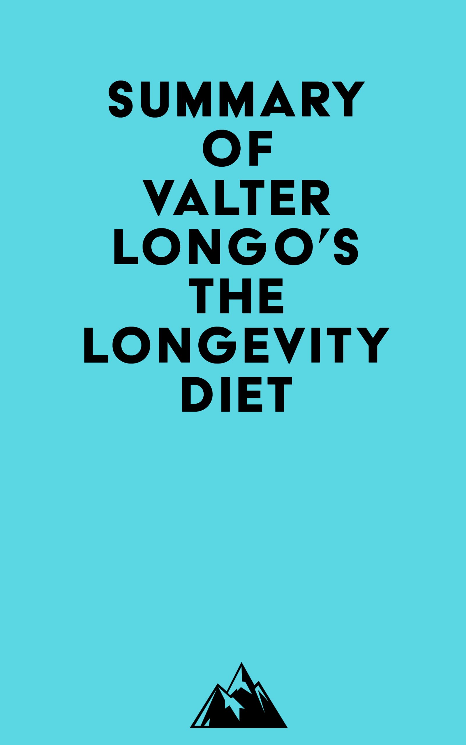 Summary of Valter Longo's The Longevity Diet by Everest Media | Goodreads