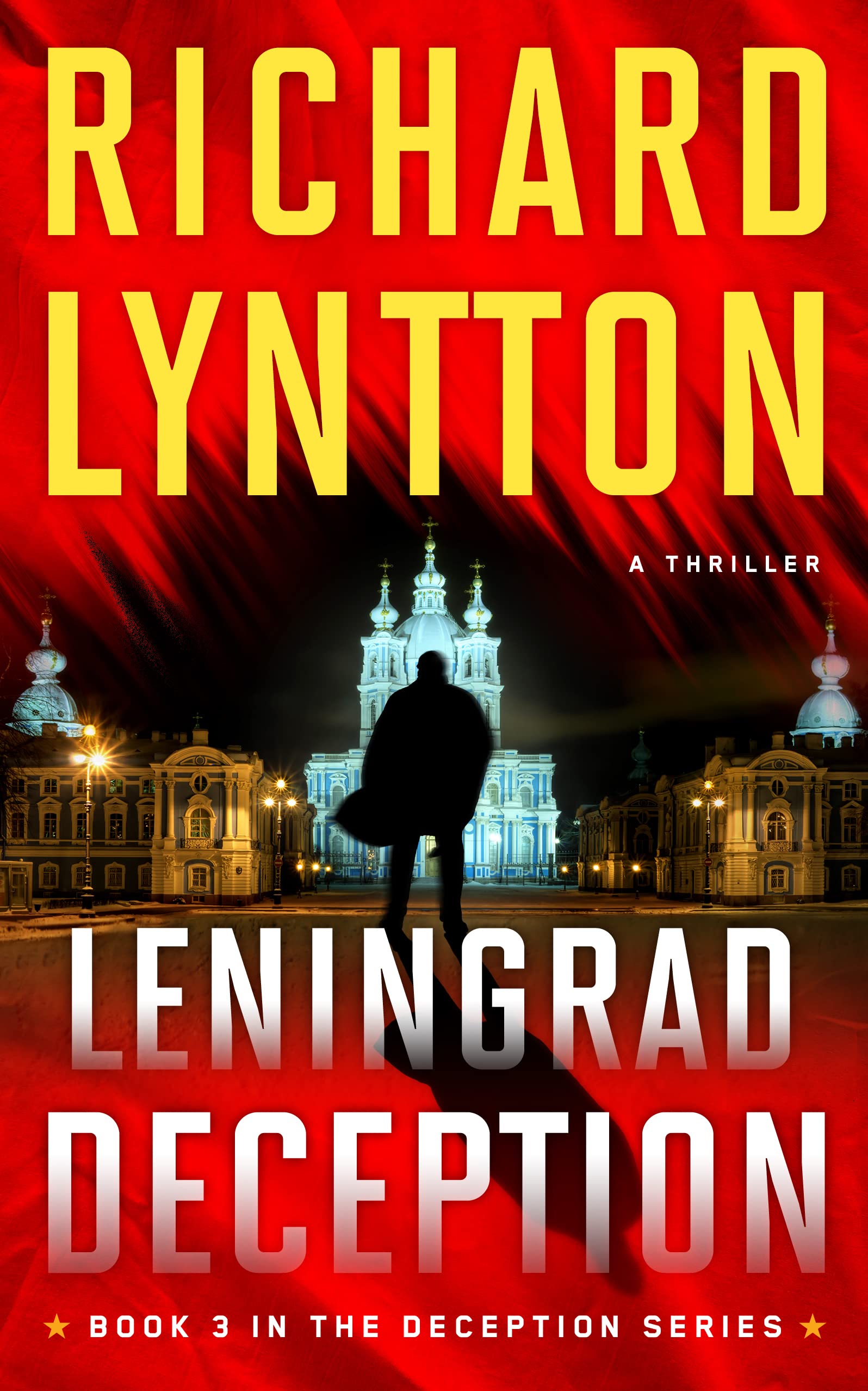 LENINGRAD DECEPTION: AN INTERNATIONAL POLITICAL SPY THRILLER by Richard ...