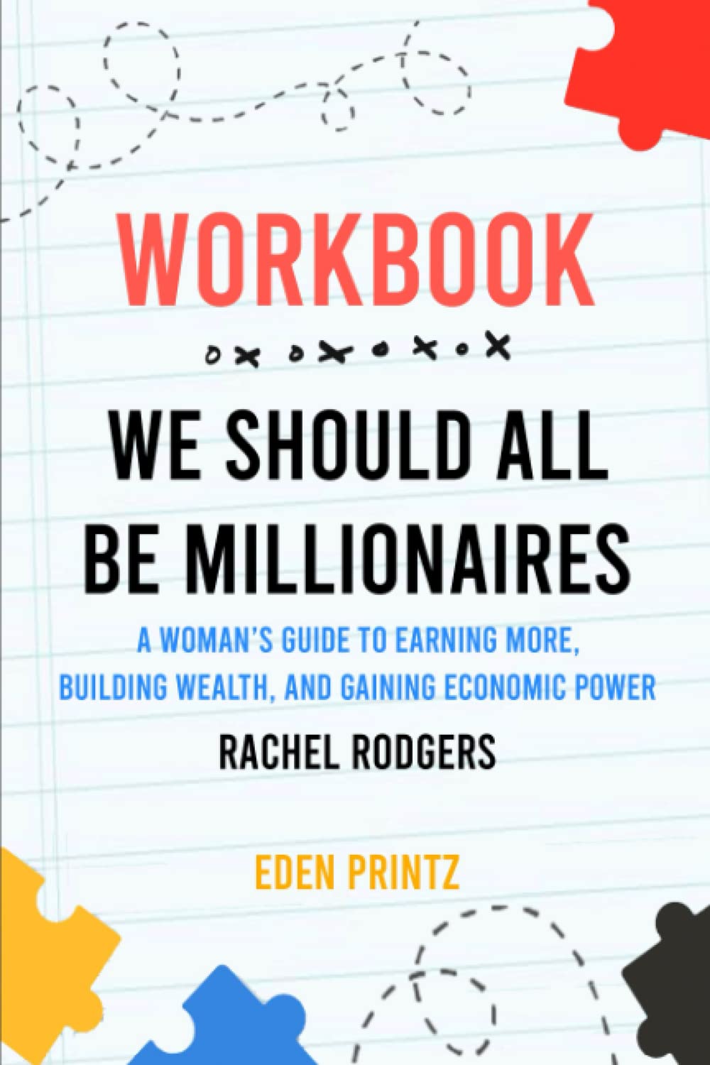 Workbook: We Should All Be Millionaires by Rachel Rodgers: A Woman’s Guide to Earning More ...