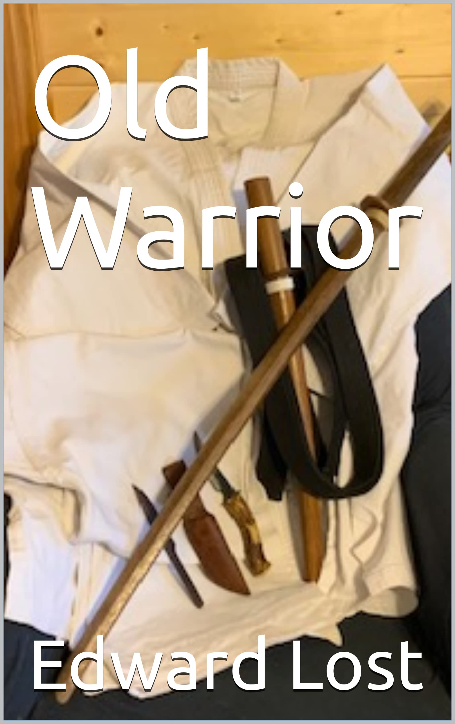 Old Warrior by Edward Lost | Goodreads