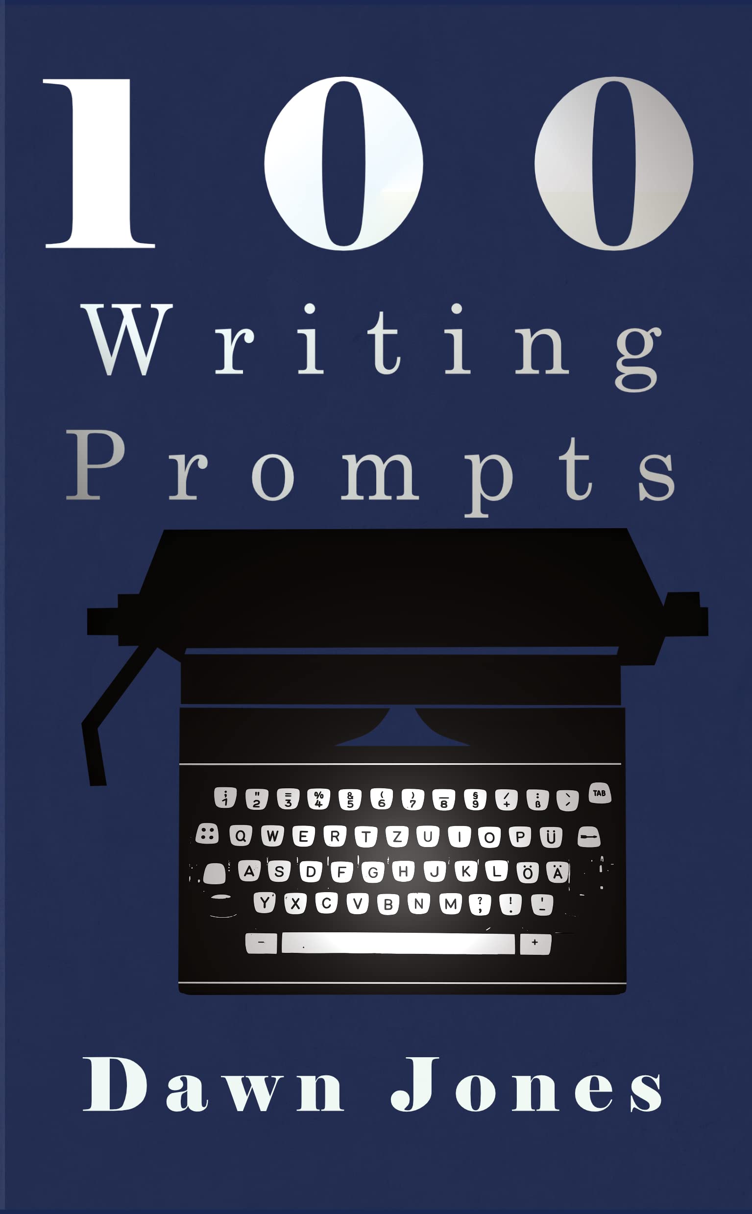 100 Writing Prompts: A Detailed List of Prompts For Aspiring Writers by ...