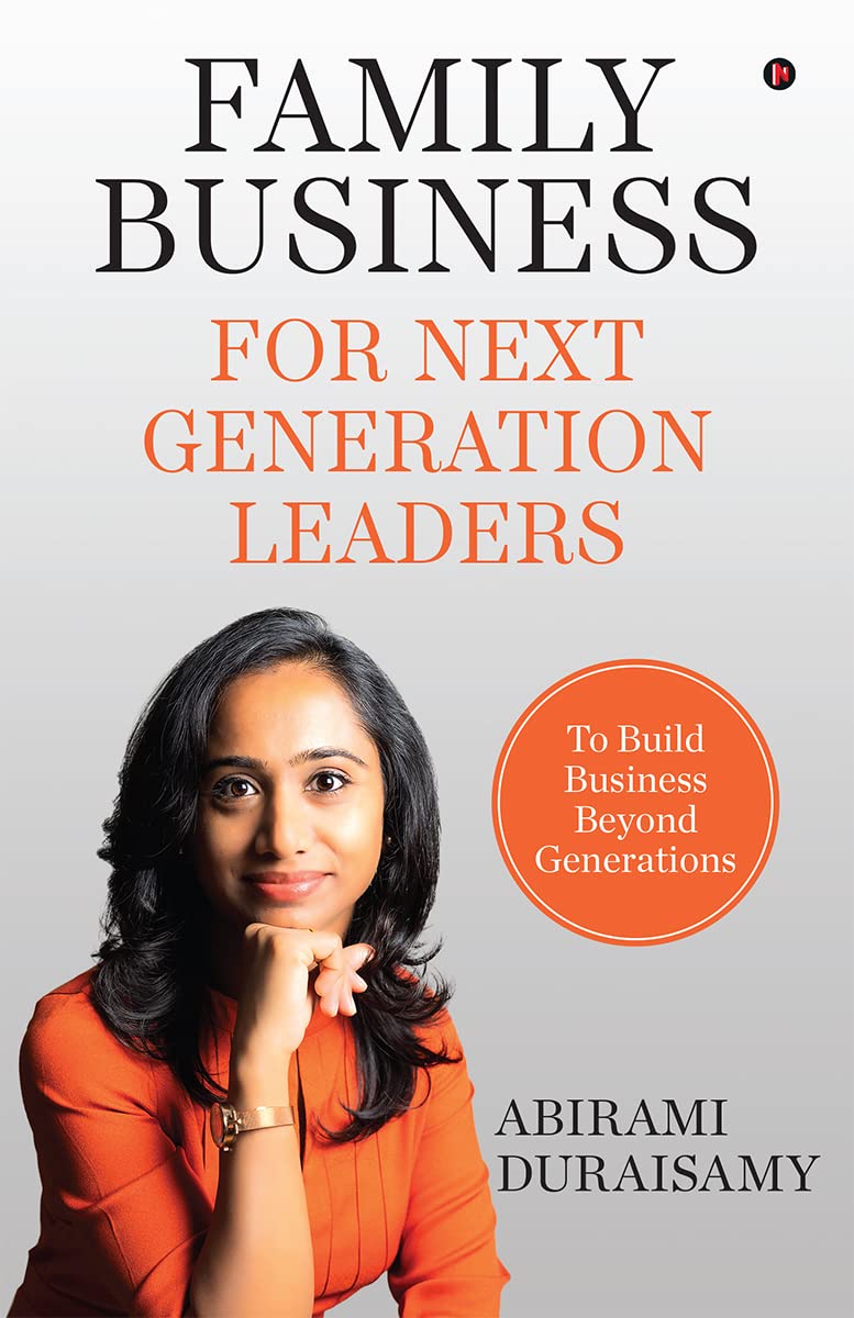 Family Business for Next Generation Leaders : To Build Business Beyond ...