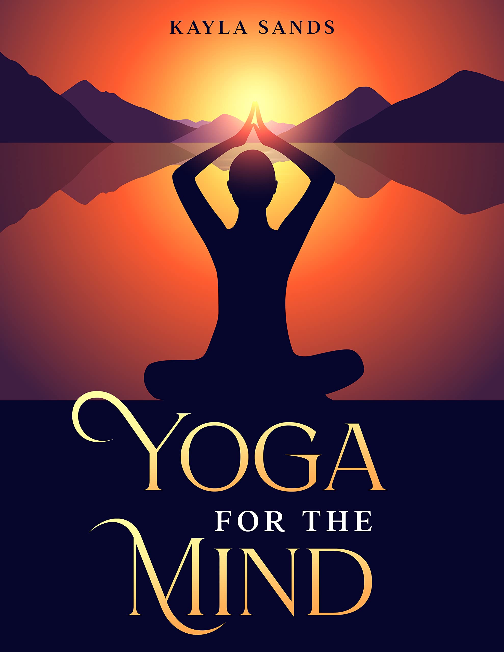 Yoga for the Mind (Vivid Dreams Health and Wellness) by Kayla Sands ...