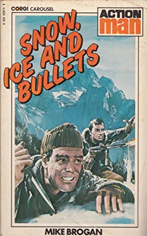 Snow, Ice and Bullets by Mike Brogan | Goodreads