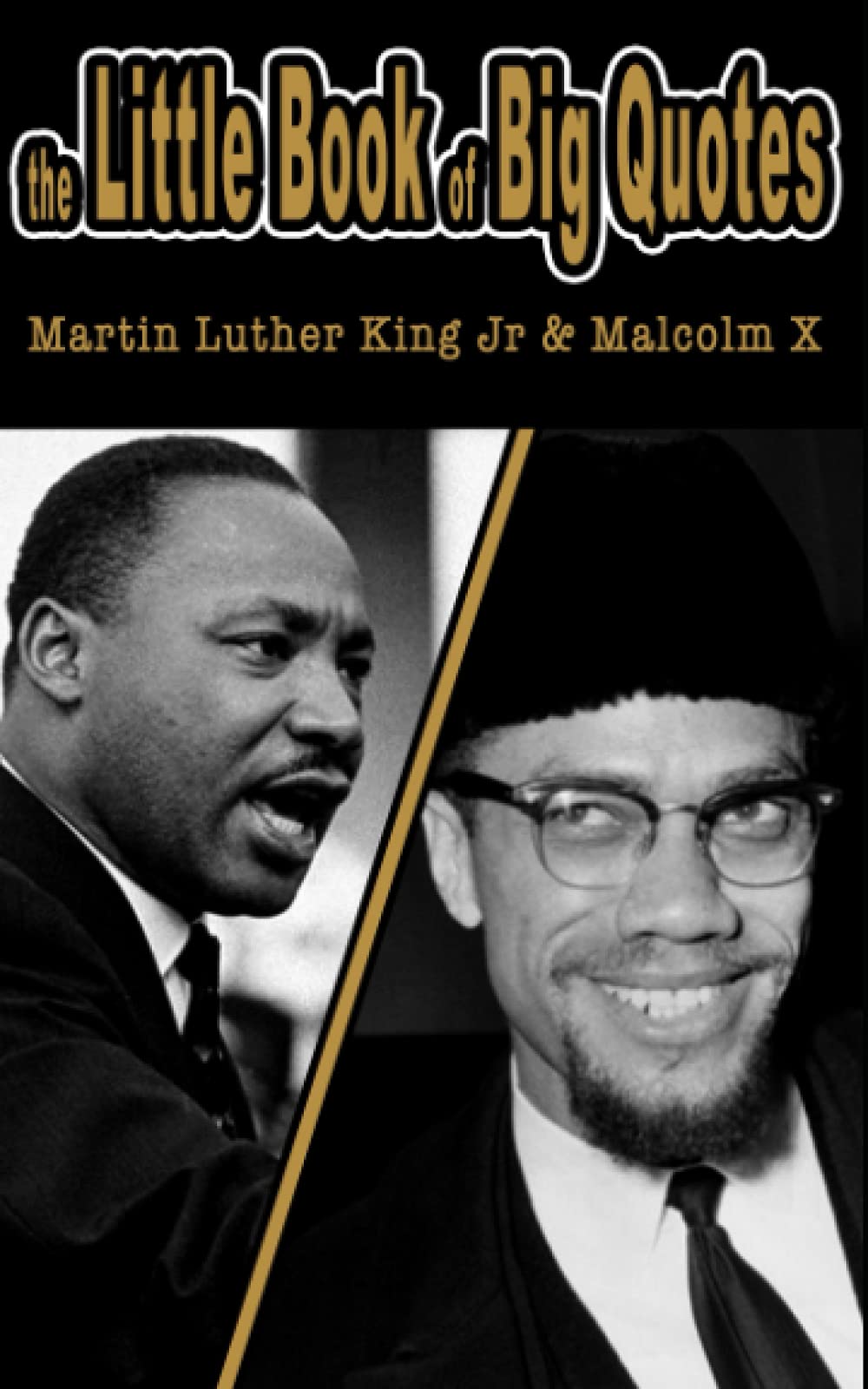the Little Book of Big Quotes: Martin Luther King Jr & Malcolm X by EC ...