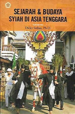 Sejarah & Budaya Syiah di Asia Tenggara by Dicky Sofjan | Goodreads