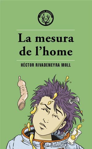 La mesura de l'home by Héctor Rivadeneyra Moll | Goodreads