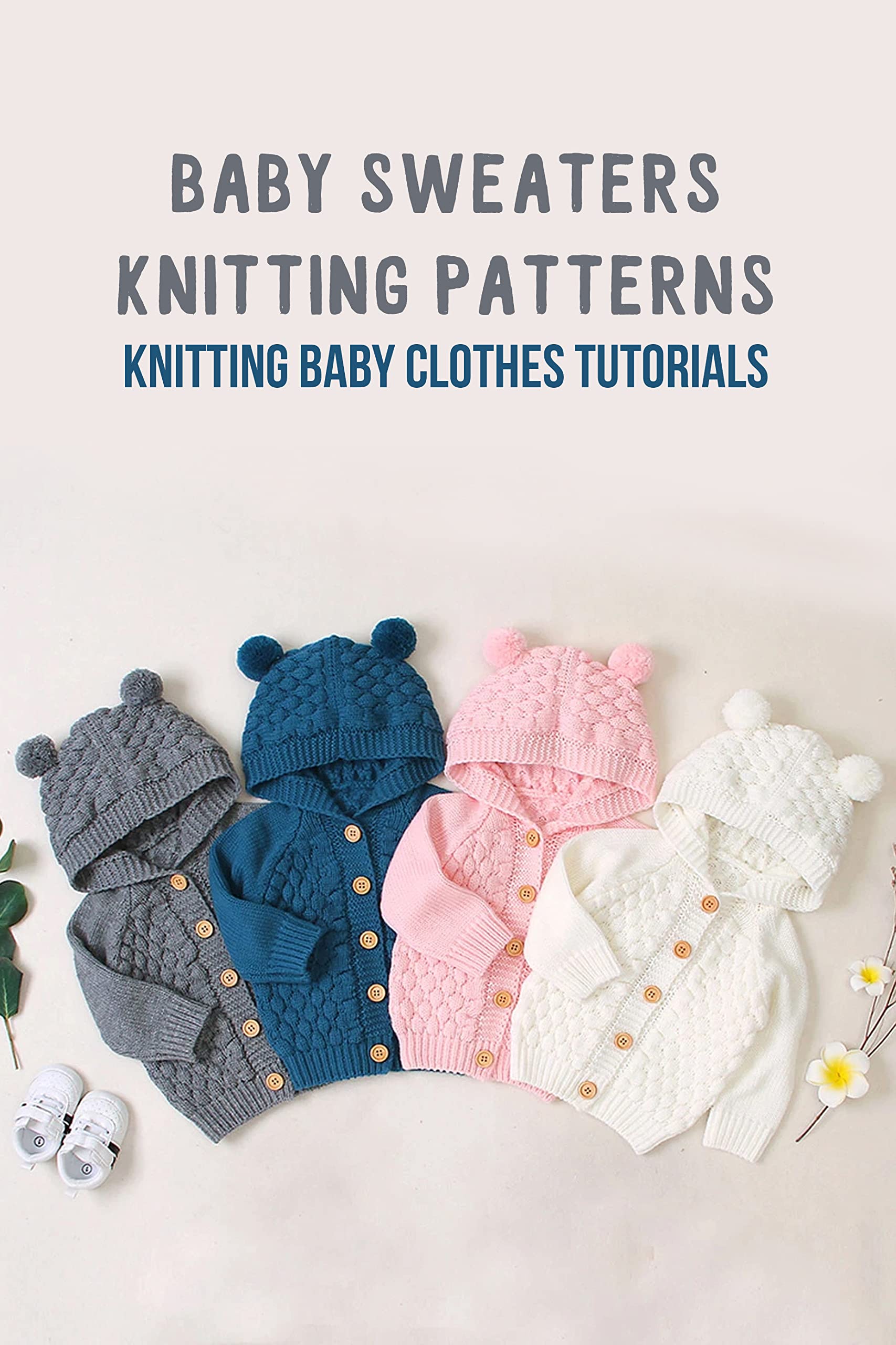Baby Sweaters Knitting Patterns: Knitting Baby Clothes Tutorials by ...