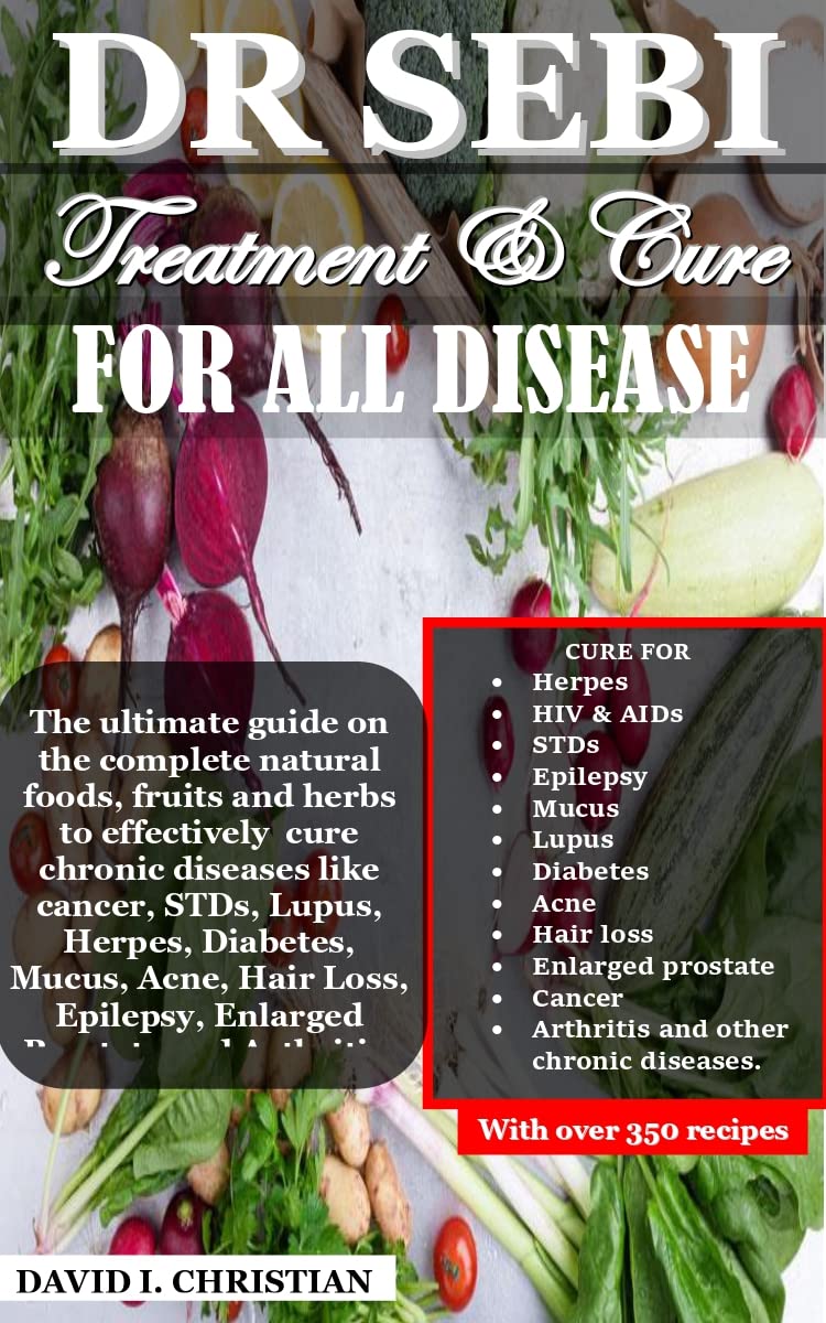 DR SEBI TREATMENT AND CURE FOR ALL DISEASES : The ultimate guide on the ...