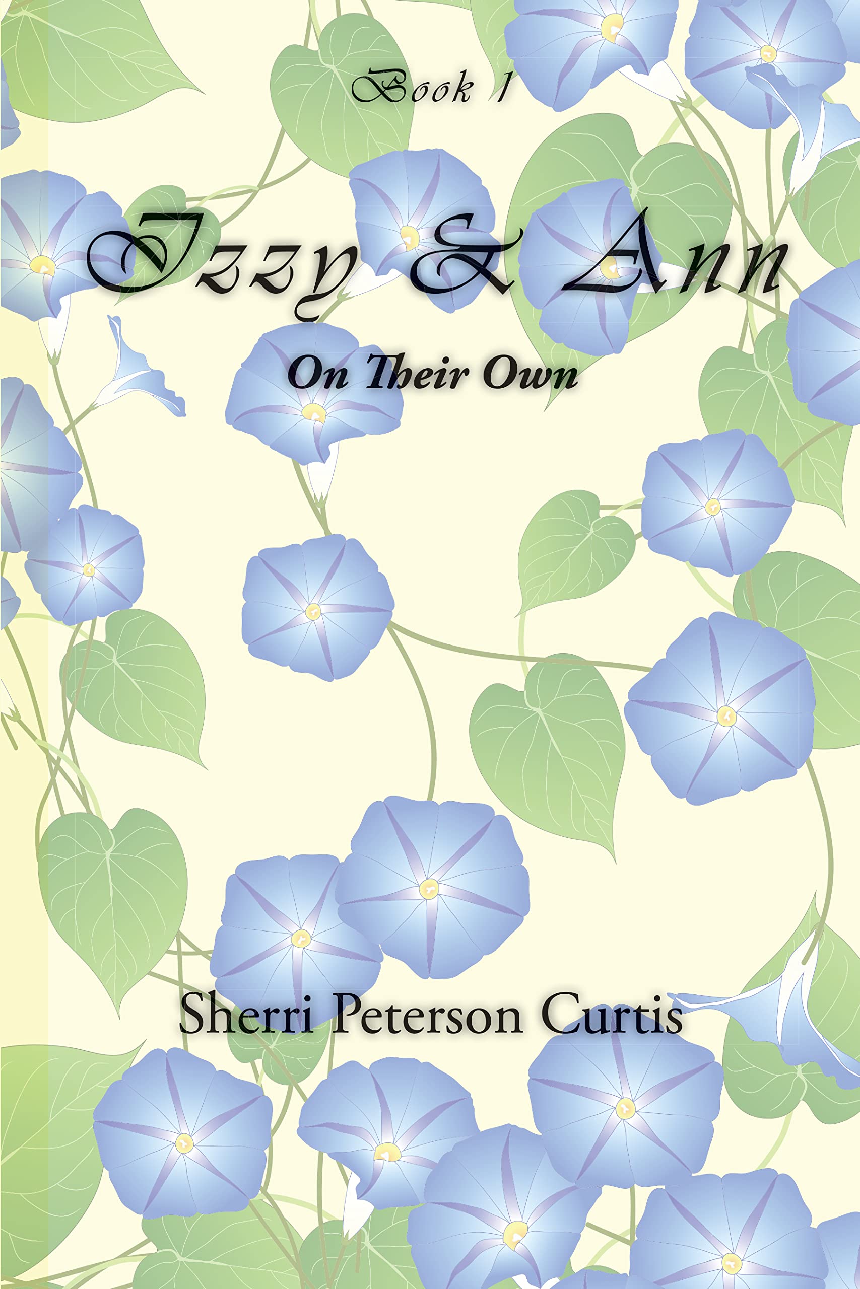 Izzy & Ann : On Their Own Book 1 by Sherri Peterson Curtis | Goodreads
