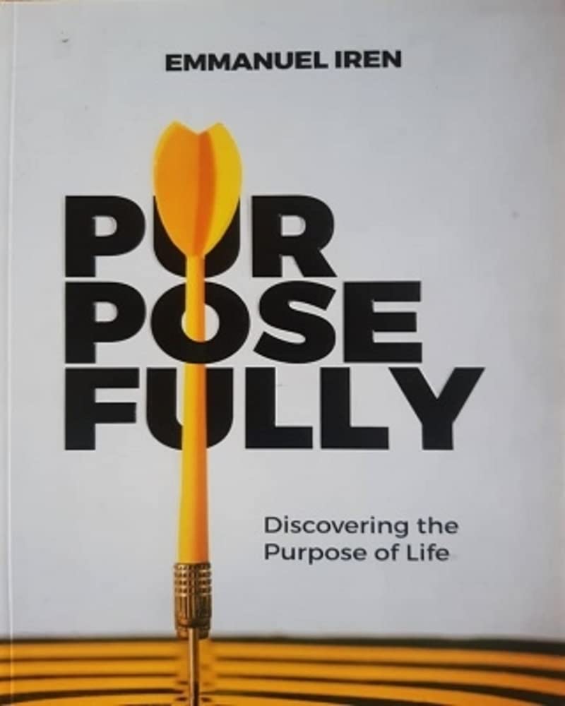 Purposefully by Emmanuel Iren | Goodreads
