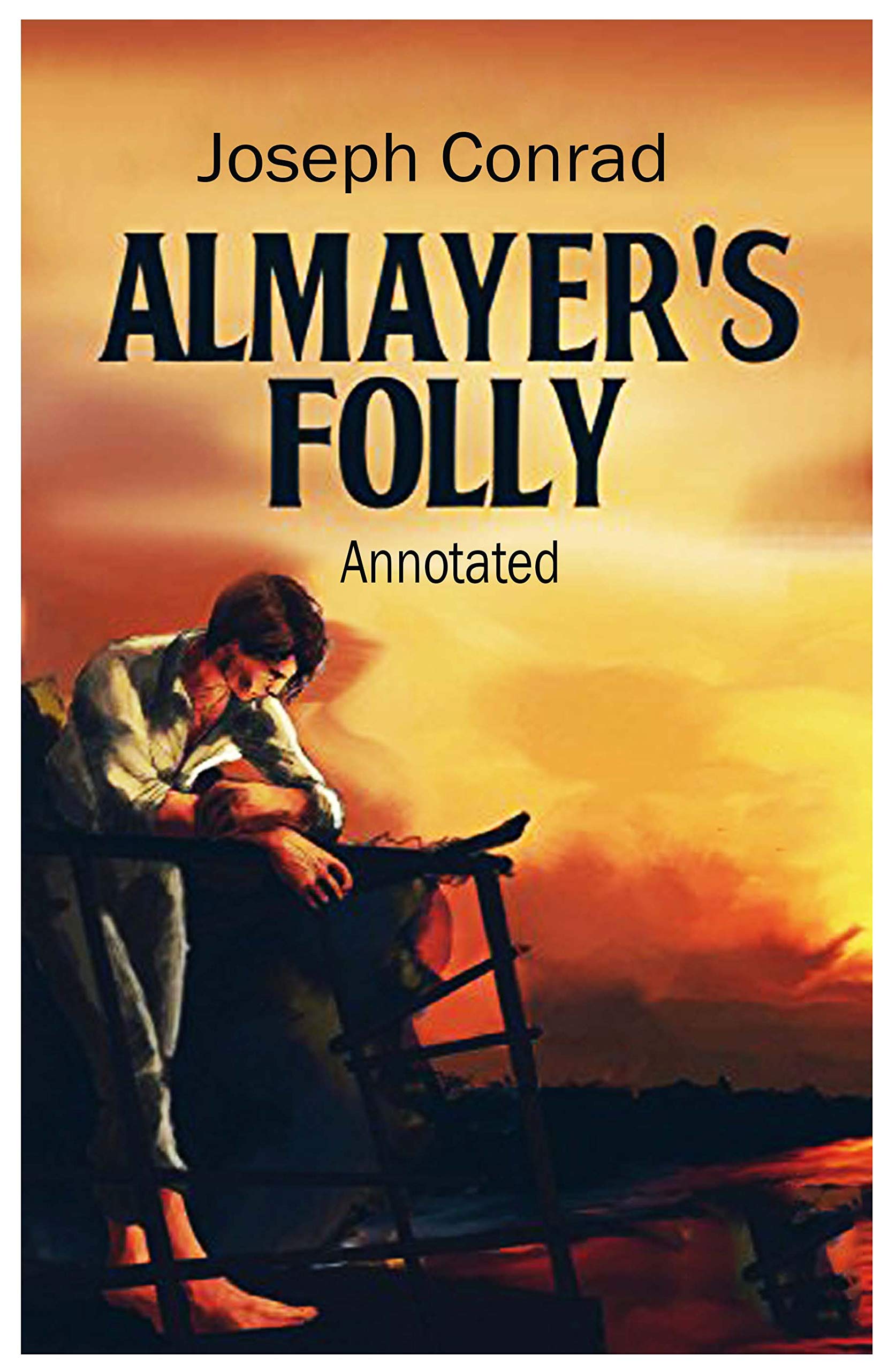 Almayer's Folly Annotated by Joseph Conrad | Goodreads