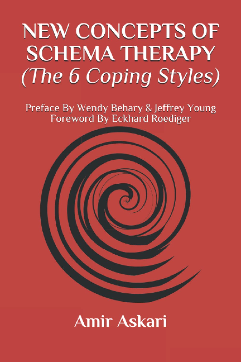 New Concepts of Schema Therapy: (The 6 Coping Styles) by Amir Askari | Goodreads