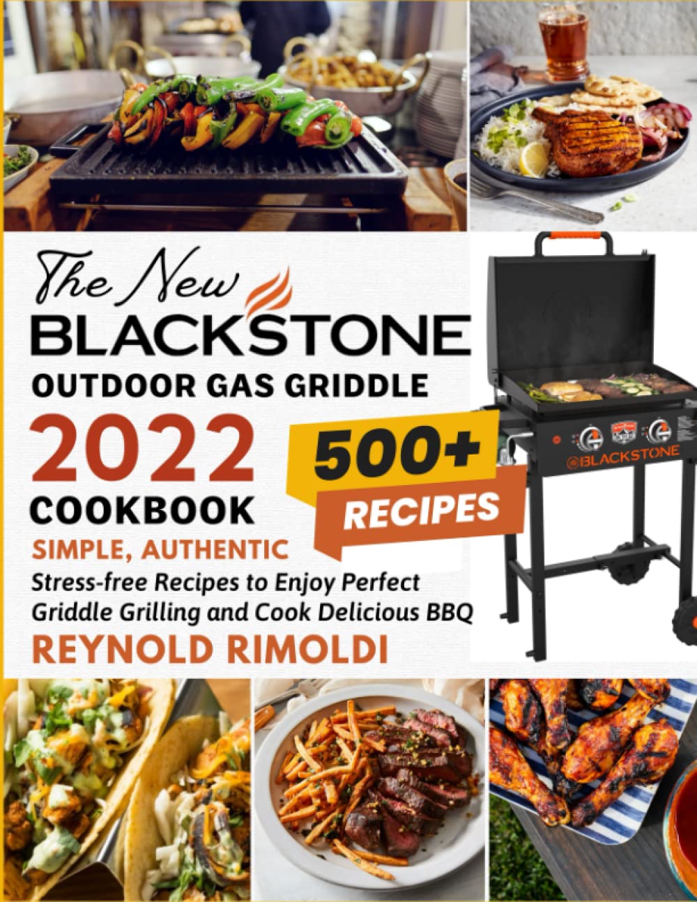The New Blackstone Outdoor Gas Griddle Cookbook: Simple, Authentic and Stress-free Recipes to ...