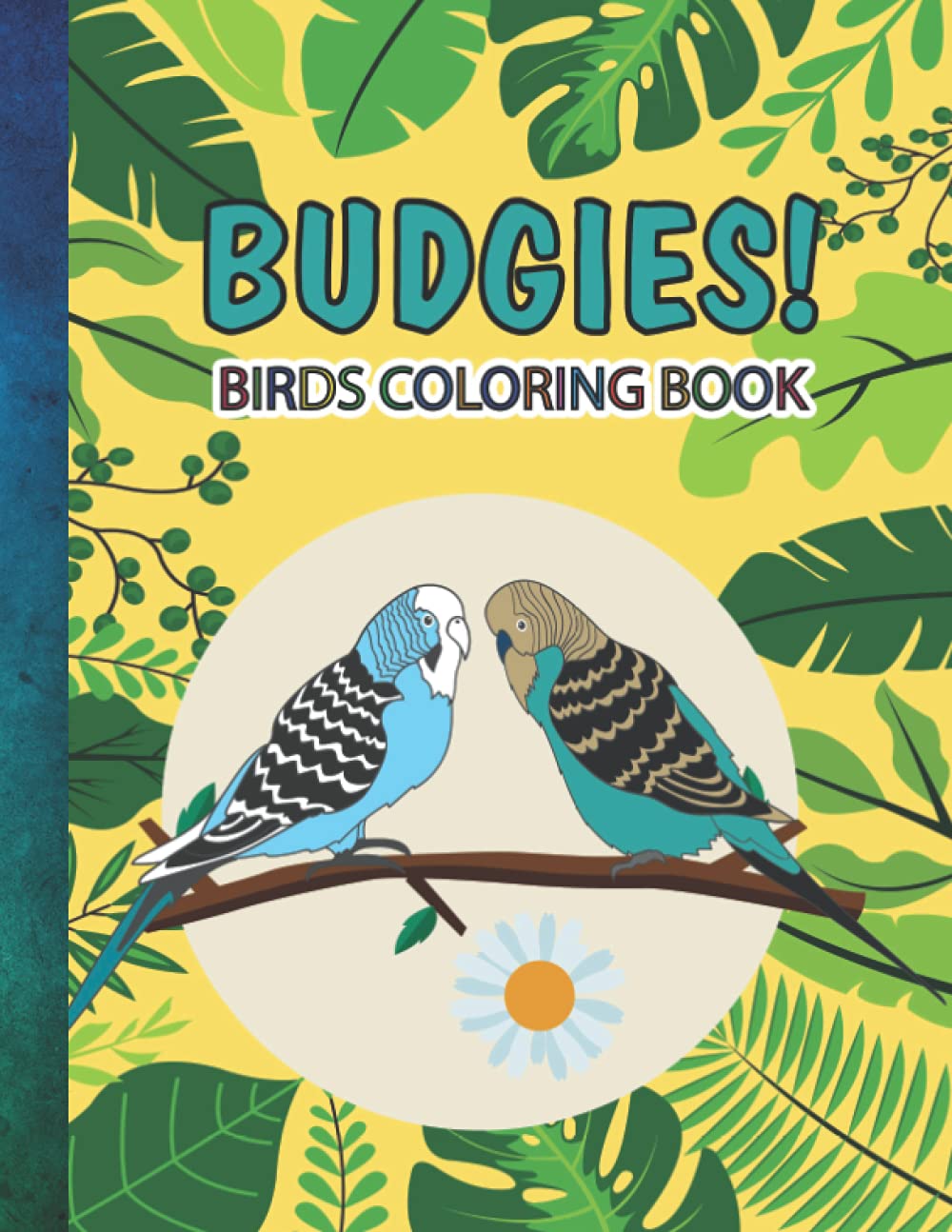 Budgies!: Birds Coloring Book For Adults, Exotic Tropical Birds ...